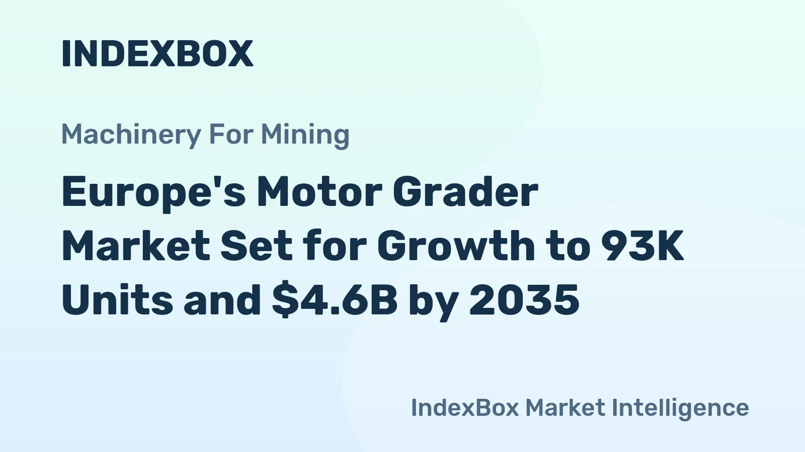 Europe's Motor Grader Market Set for Growth to 93K Units and $4.6B by 2035