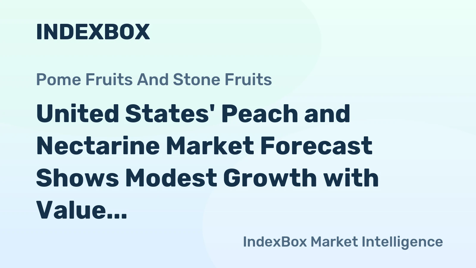United States' Peach and Nectarine Market Forecast Shows Modest Growth with Value CAGR of +1.8%