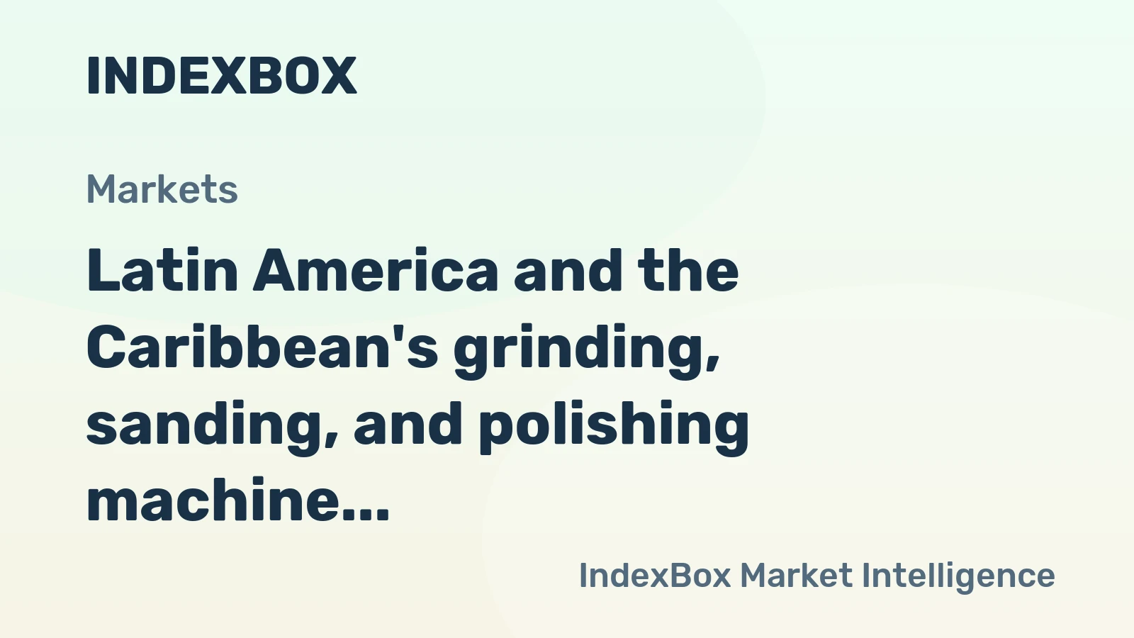 Latin America and the Caribbean's grinding, sanding, and polishing machine market to grow at a modest CAGR of +1.4%, reaching 1.5M units by 2035.