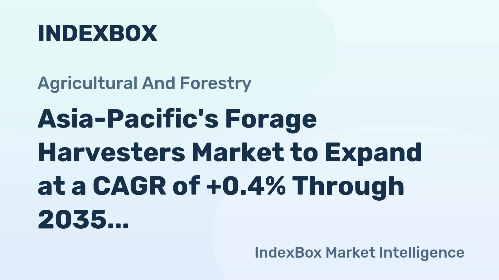 Asia-Pacific's Forage Harvesters Market to Expand at a CAGR of +0.4% Through 2035, Reaching 145K Units