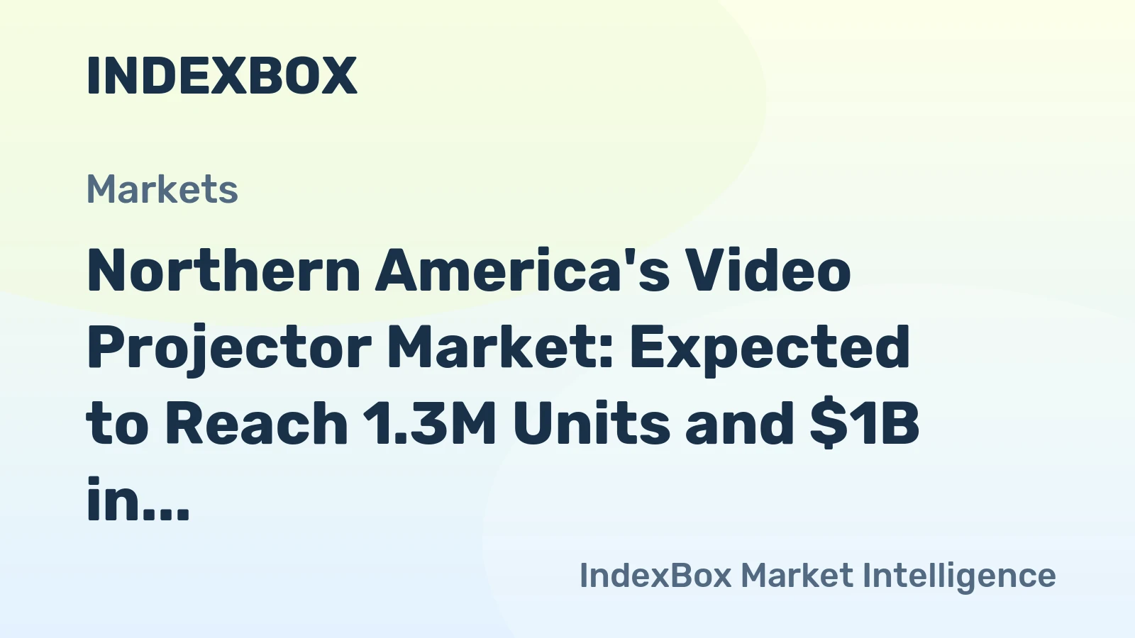 Northern America's Video Projector Market: Expected to Reach 1.3M Units and $1B in Value by 2035