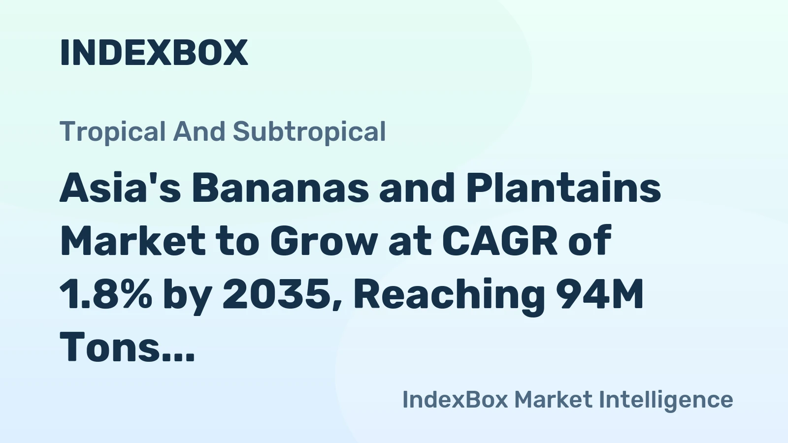 Asia's Bananas and Plantains Market to Grow at CAGR of 1.8% by 2035, Reaching 94M Tons