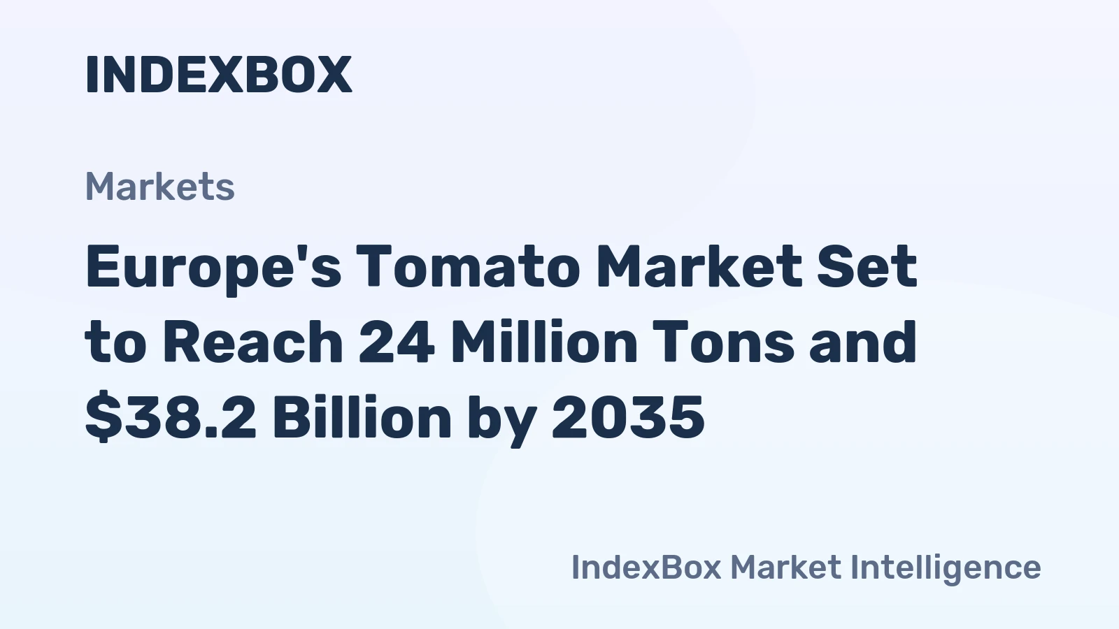 Europe's Tomato Market Set to Reach 24 Million Tons and $38.2 Billion by 2035