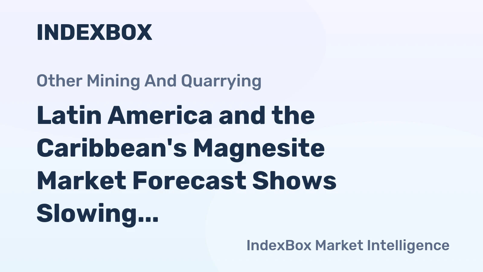 Latin America and the Caribbean's Magnesite Market Forecast Shows Slowing Volume Growth at 0.1% CAGR Through 2035