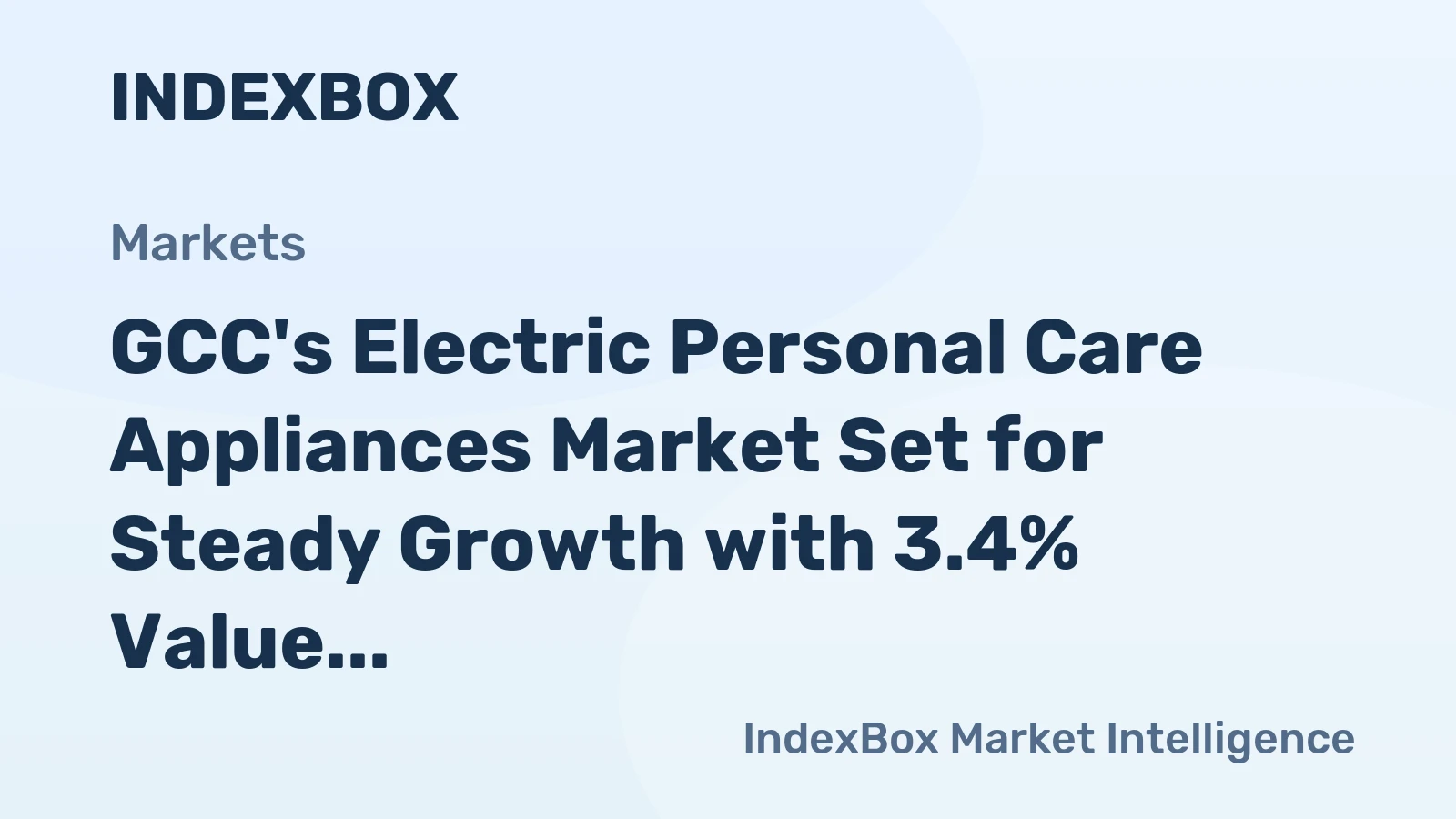GCC's Electric Personal Care Appliances Market Set for Steady Growth with 3.4% Value CAGR Through 2035
