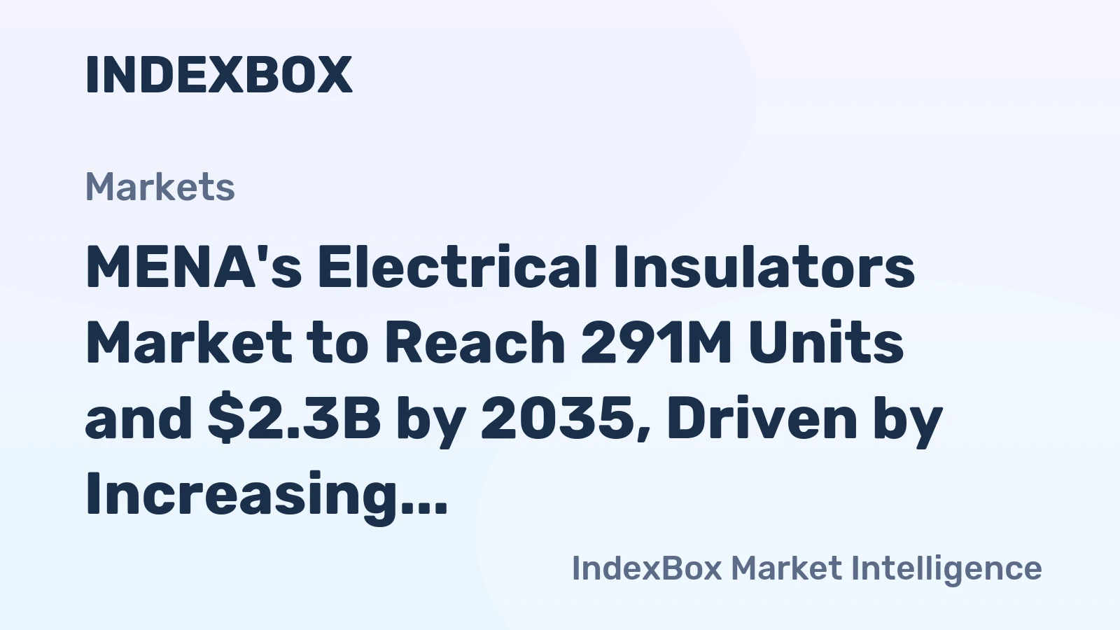 MENA's Electrical Insulators Market to Reach 291M Units and $2.3B by 2035, Driven by Increasing Demand