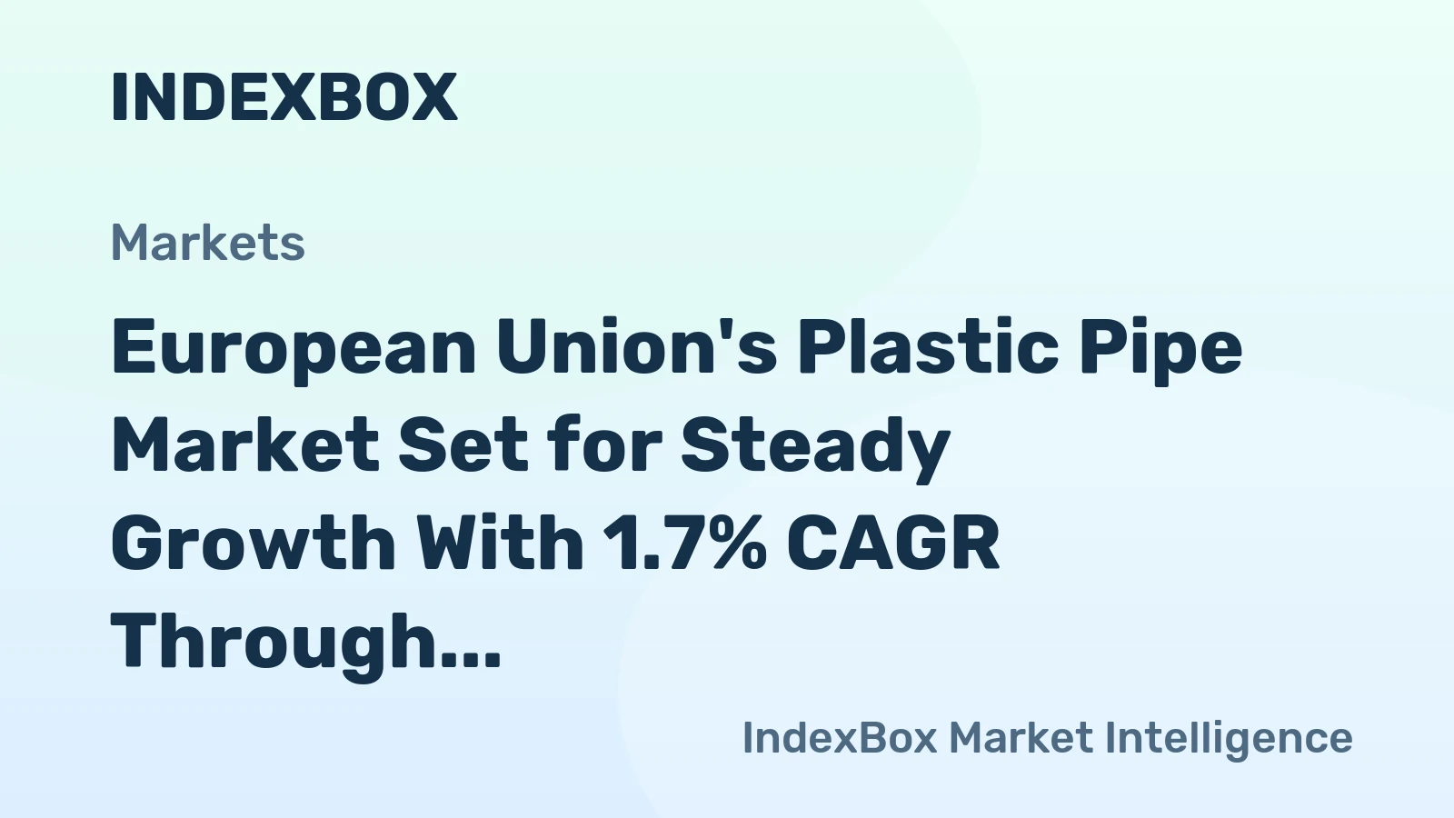 European Union's Plastic Pipe Market Set for Steady Growth With 1.7% CAGR Through 2035