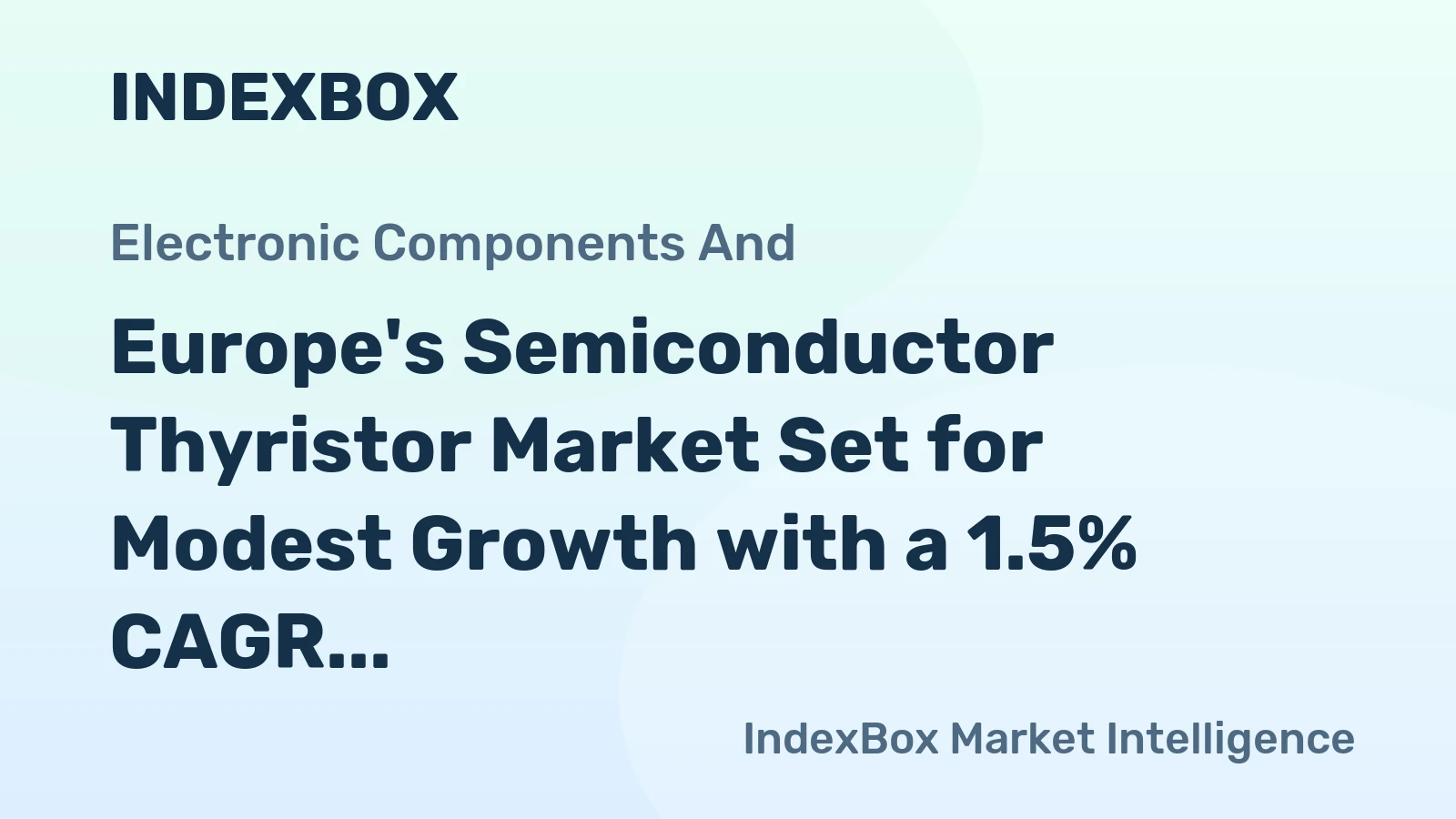 Europe's Semiconductor Thyristor Market Set for Modest Growth with a 1.5% CAGR in Value Through 2035