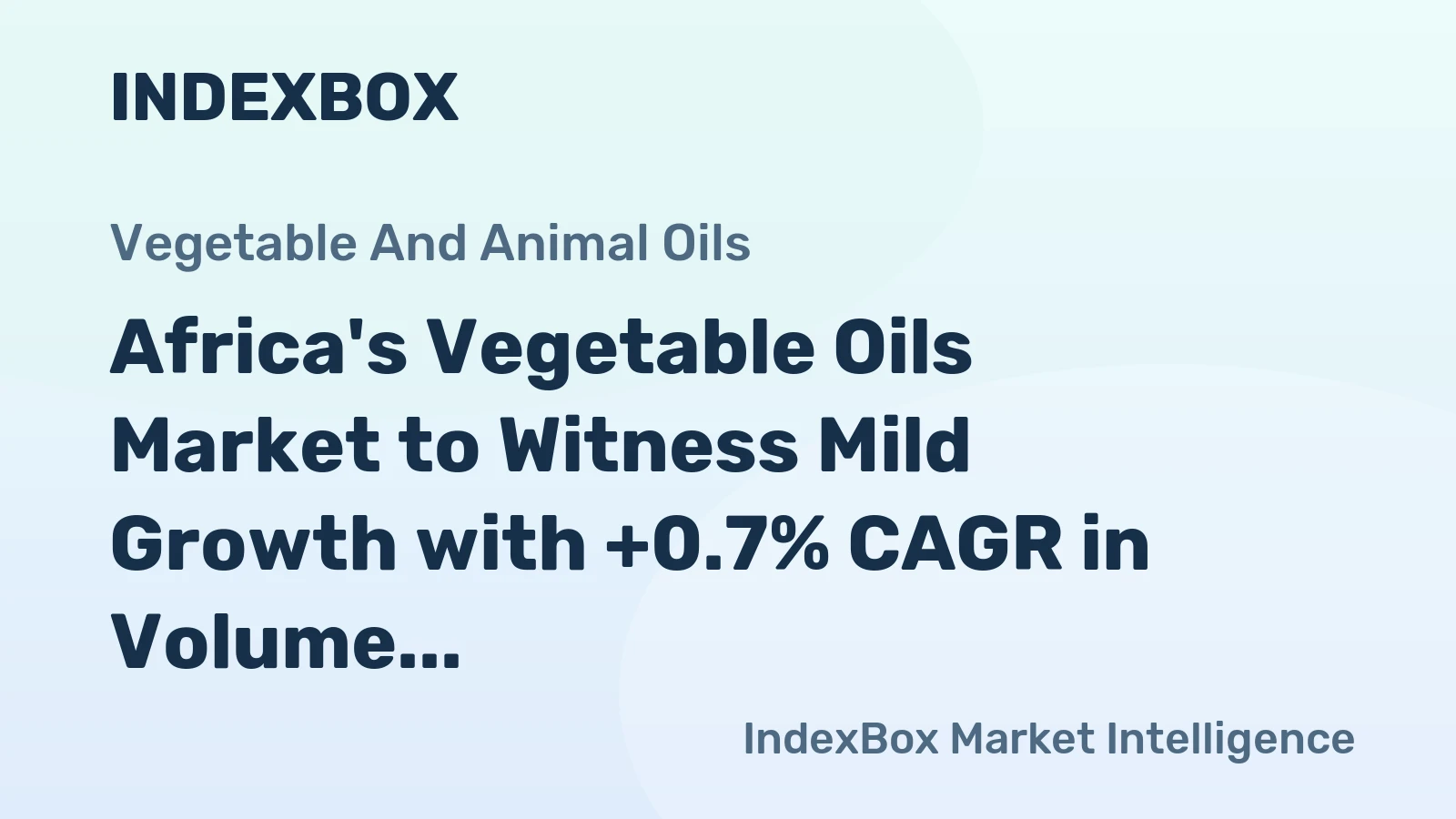 Africa's Vegetable Oils Market to Witness Mild Growth with +0.7% CAGR in Volume and +1.9% CAGR in Value by 2035