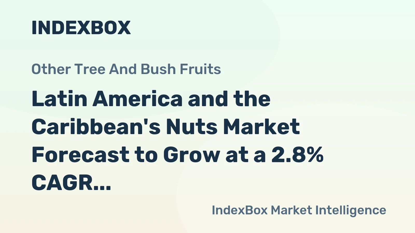 Latin America and the Caribbean's Nuts Market Forecast to Grow at a 2.8% CAGR Through 2035