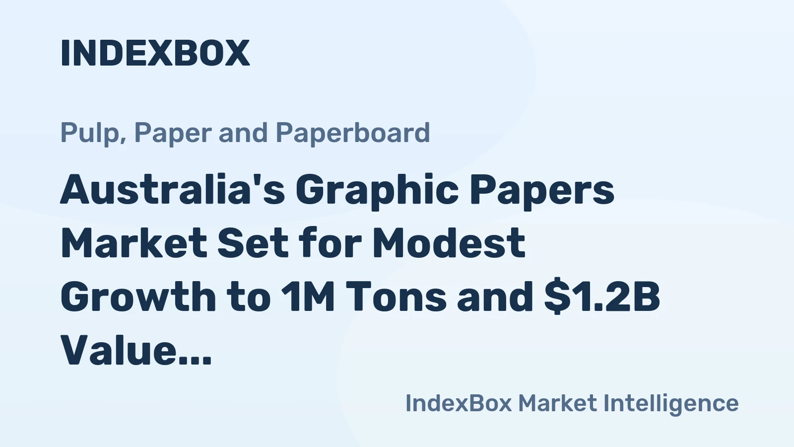 Australia's Graphic Papers Market Set for Modest Growth to 1M Tons and $1.2B Value