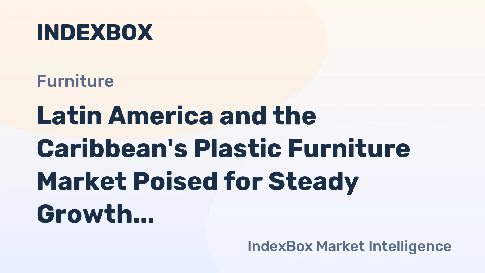 Latin America and the Caribbean's Plastic Furniture Market Poised for Steady Growth With a 1.7% CAGR in Value