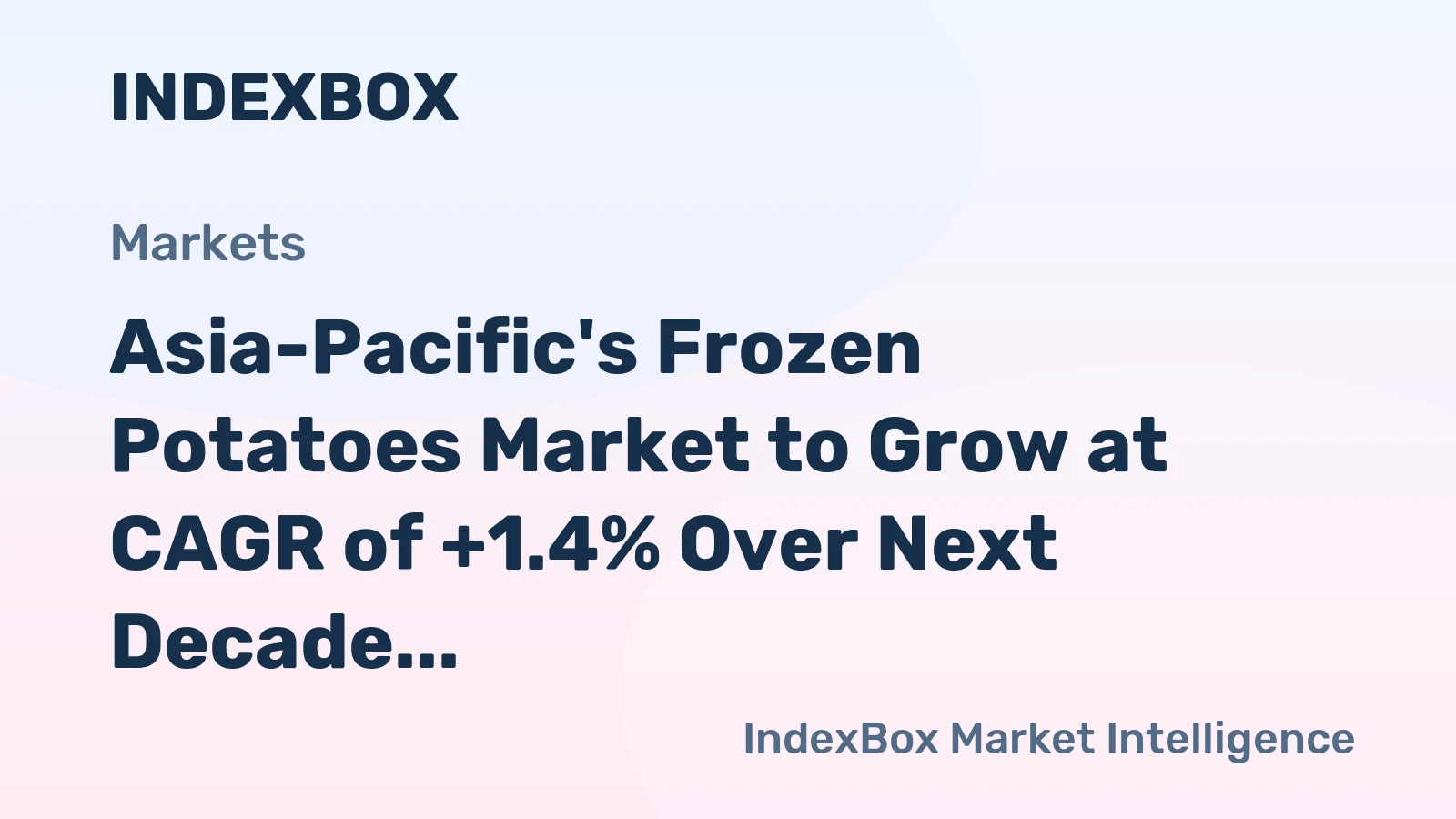 Asia-Pacific's Frozen Potatoes Market to Grow at CAGR of +1.4% Over Next Decade