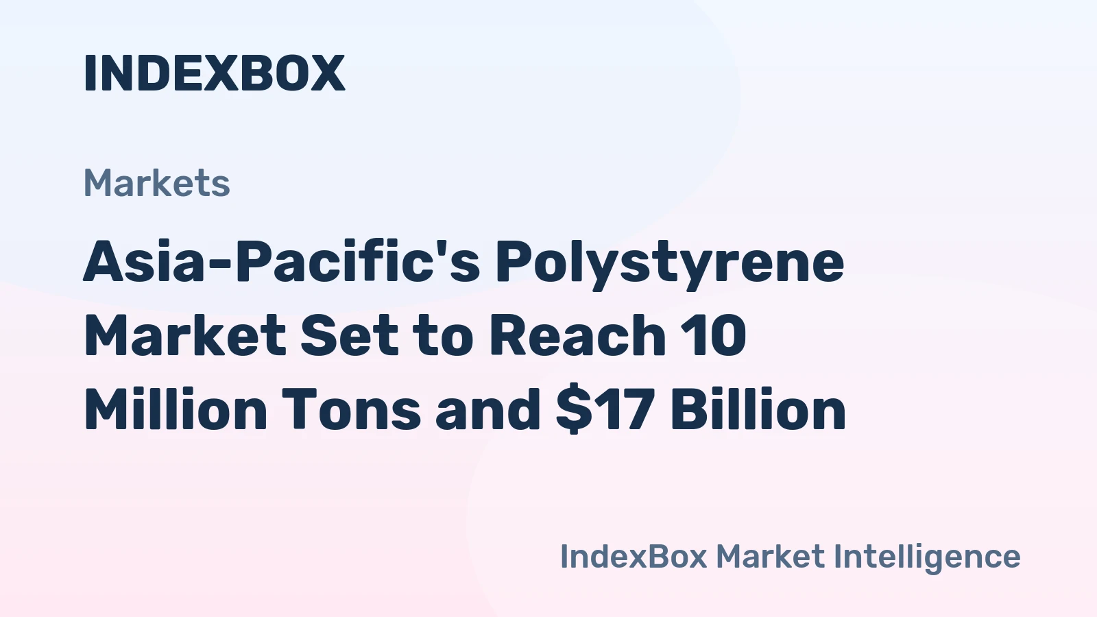 Asia-Pacific's Polystyrene Market Set to Reach 10 Million Tons and $17 Billion