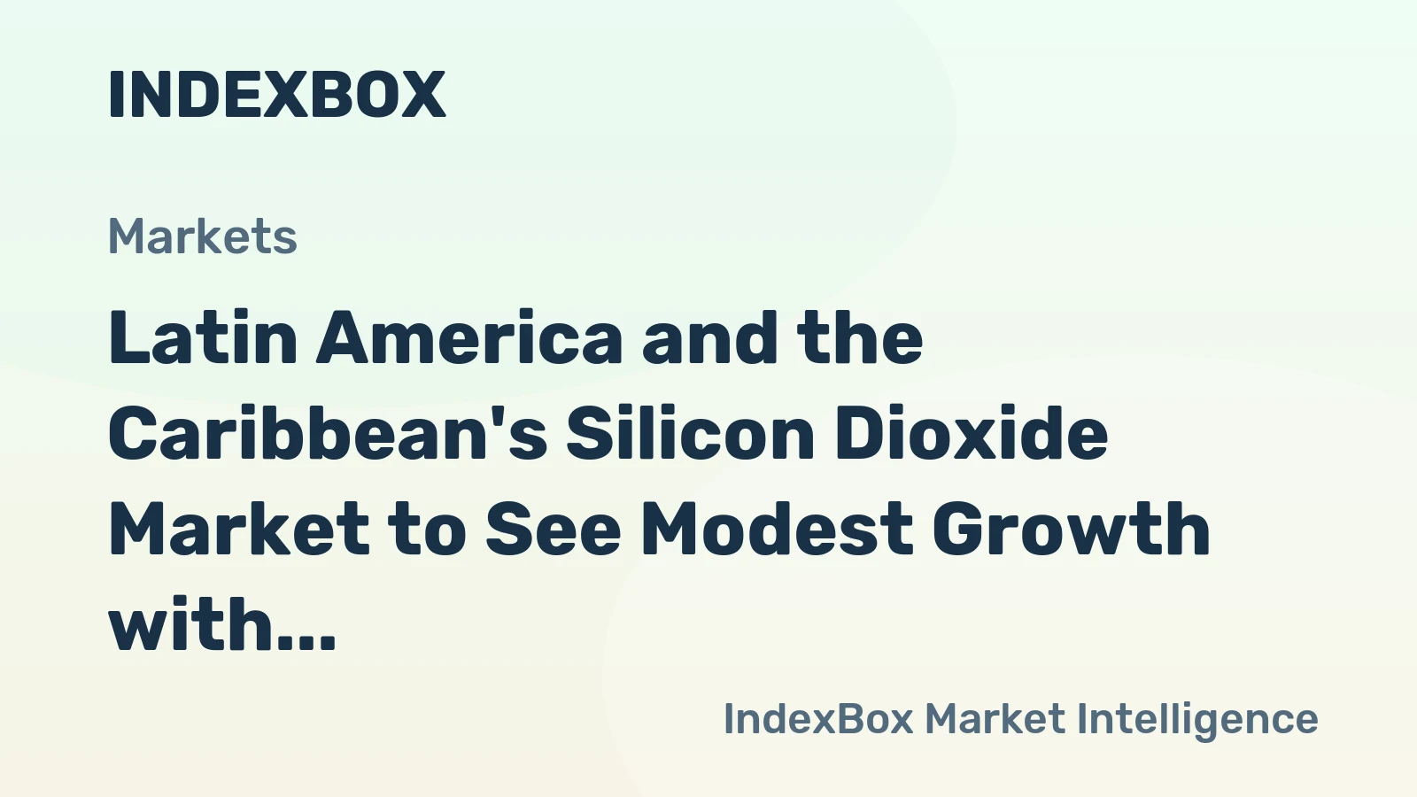 Latin America and the Caribbean's Silicon Dioxide Market to See Modest Growth with a +0.9% Volume CAGR Through 2035