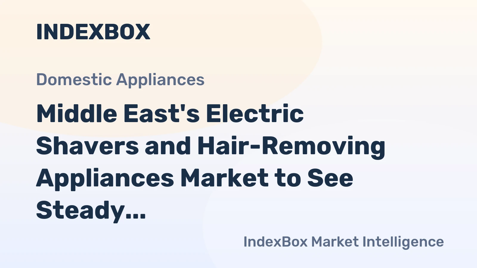 Middle East's Electric Shavers and Hair-Removing Appliances Market to See Steady Growth with +1.9% CAGR from 2024 to 2035