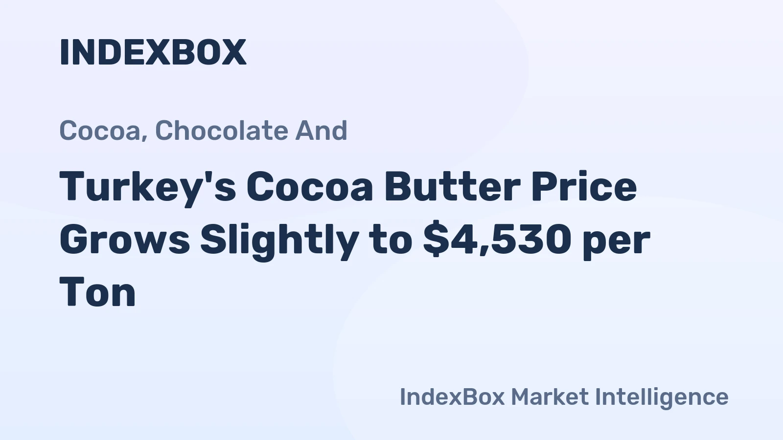 Turkey's Cocoa Butter Price Grows Slightly to $4,530 per Ton