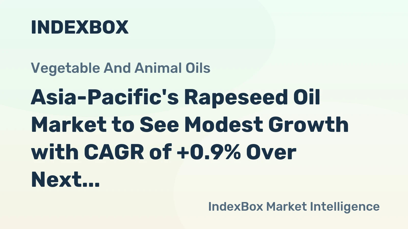 Asia-Pacific's Rapeseed Oil Market to See Modest Growth with CAGR of +0.9% Over Next Decade