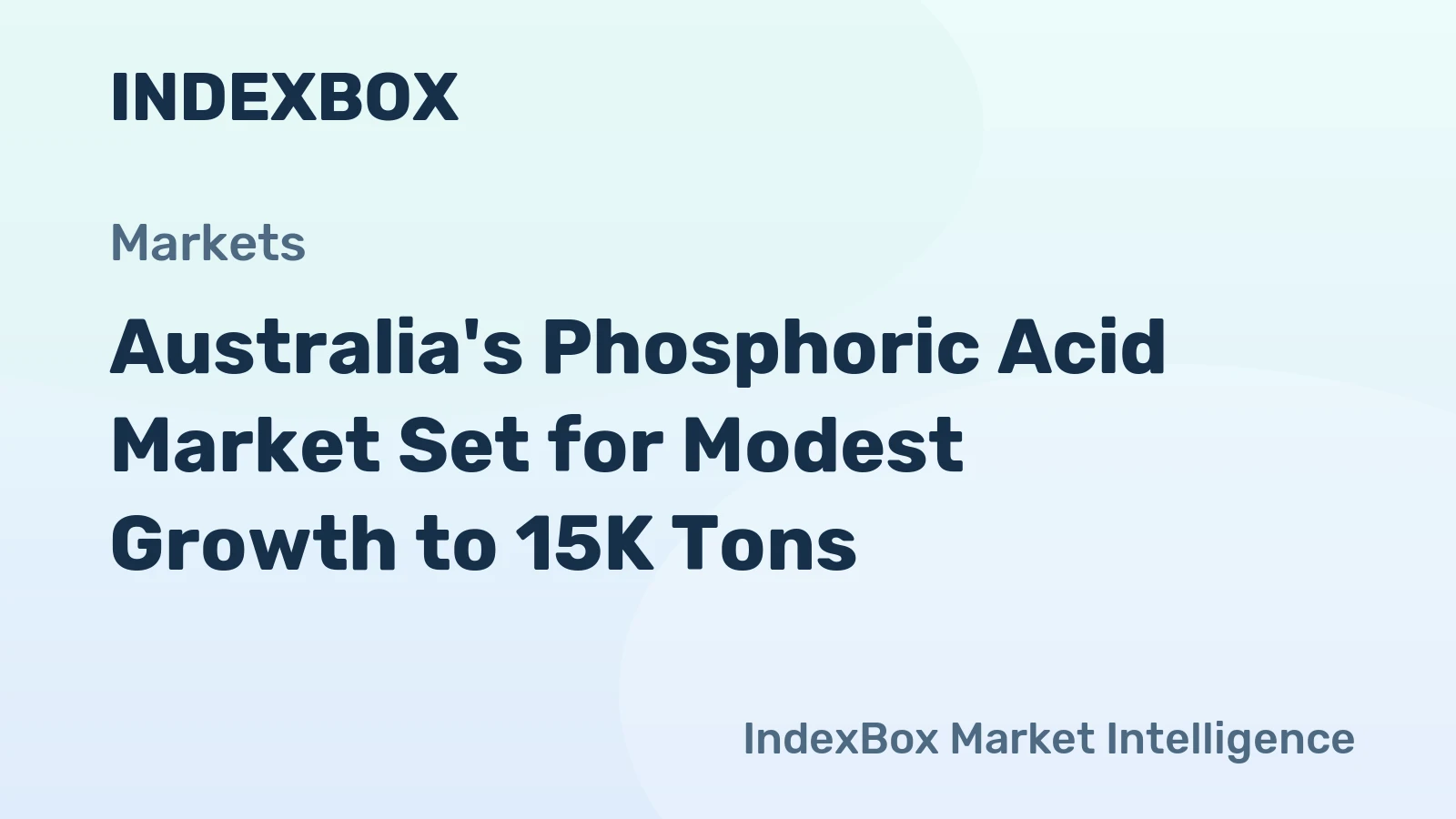 Australia's Phosphoric Acid Market Set for Modest Growth to 15K Tons