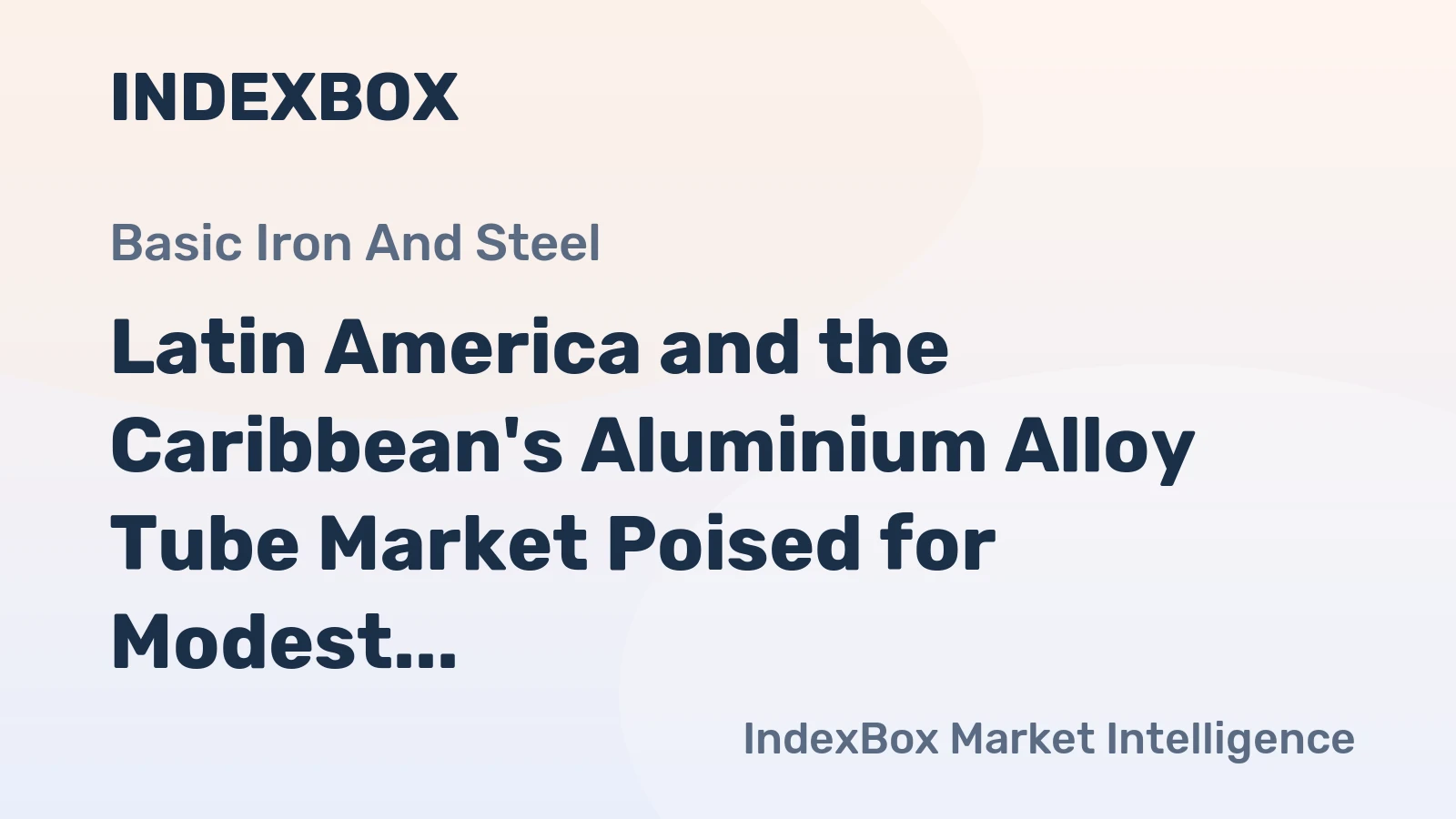Latin America and the Caribbean's Aluminium Alloy Tube Market Poised for Modest Growth With 1.4% CAGR Through 2035