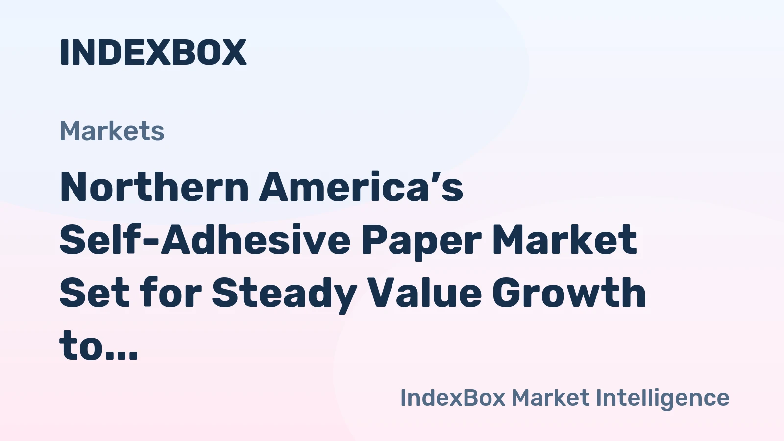 Northern America’s Self-Adhesive Paper Market Set for Steady Value Growth to $4.3 Billion by 2035