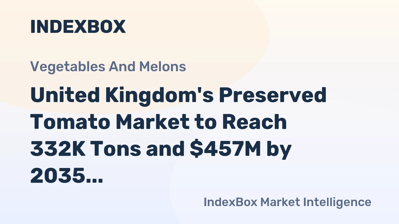 United Kingdom's Preserved Tomato Market to Reach 332K Tons and $457M by 2035