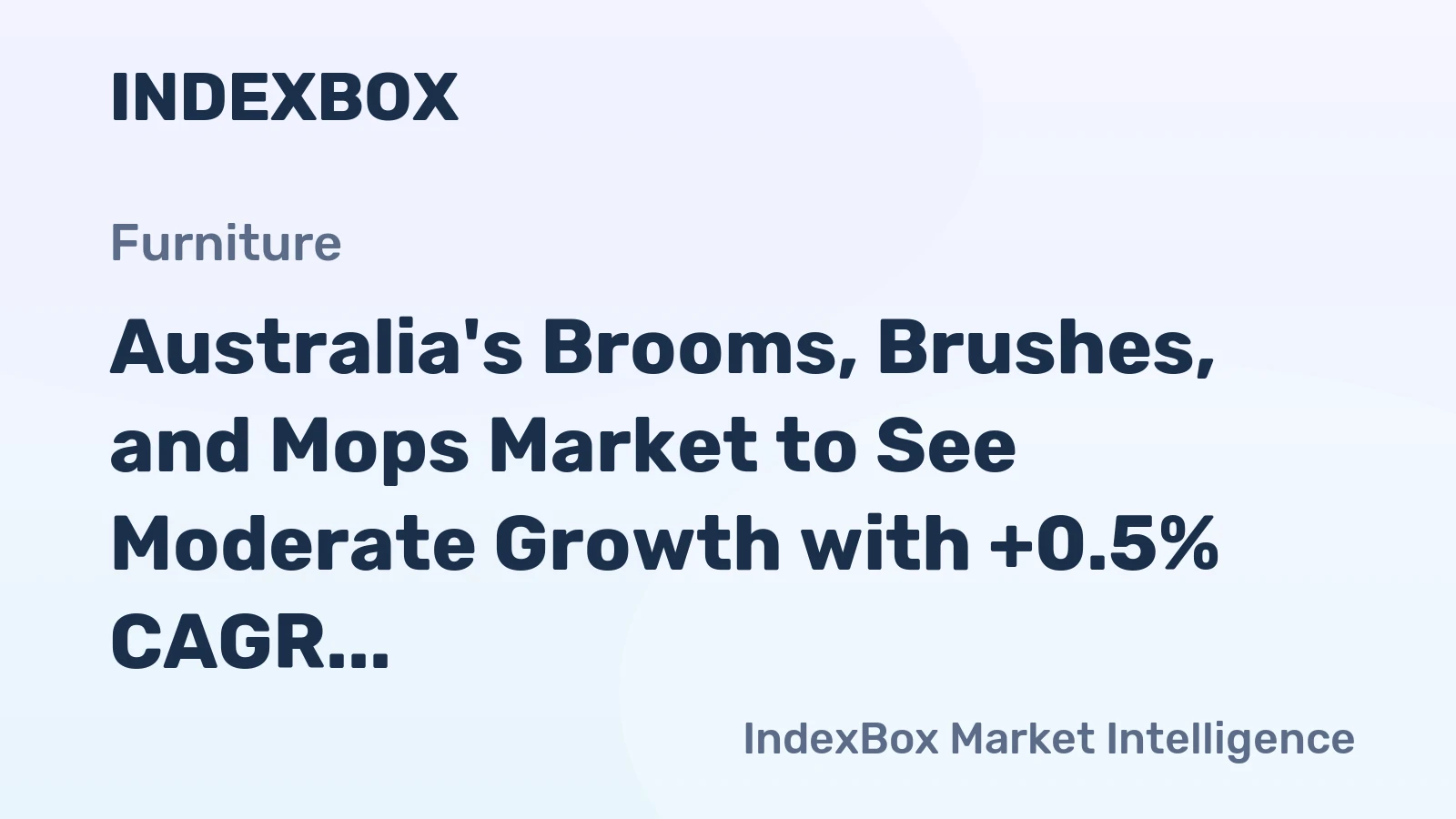 Australia's Brooms, Brushes, and Mops Market to See Moderate Growth with +0.5% CAGR
