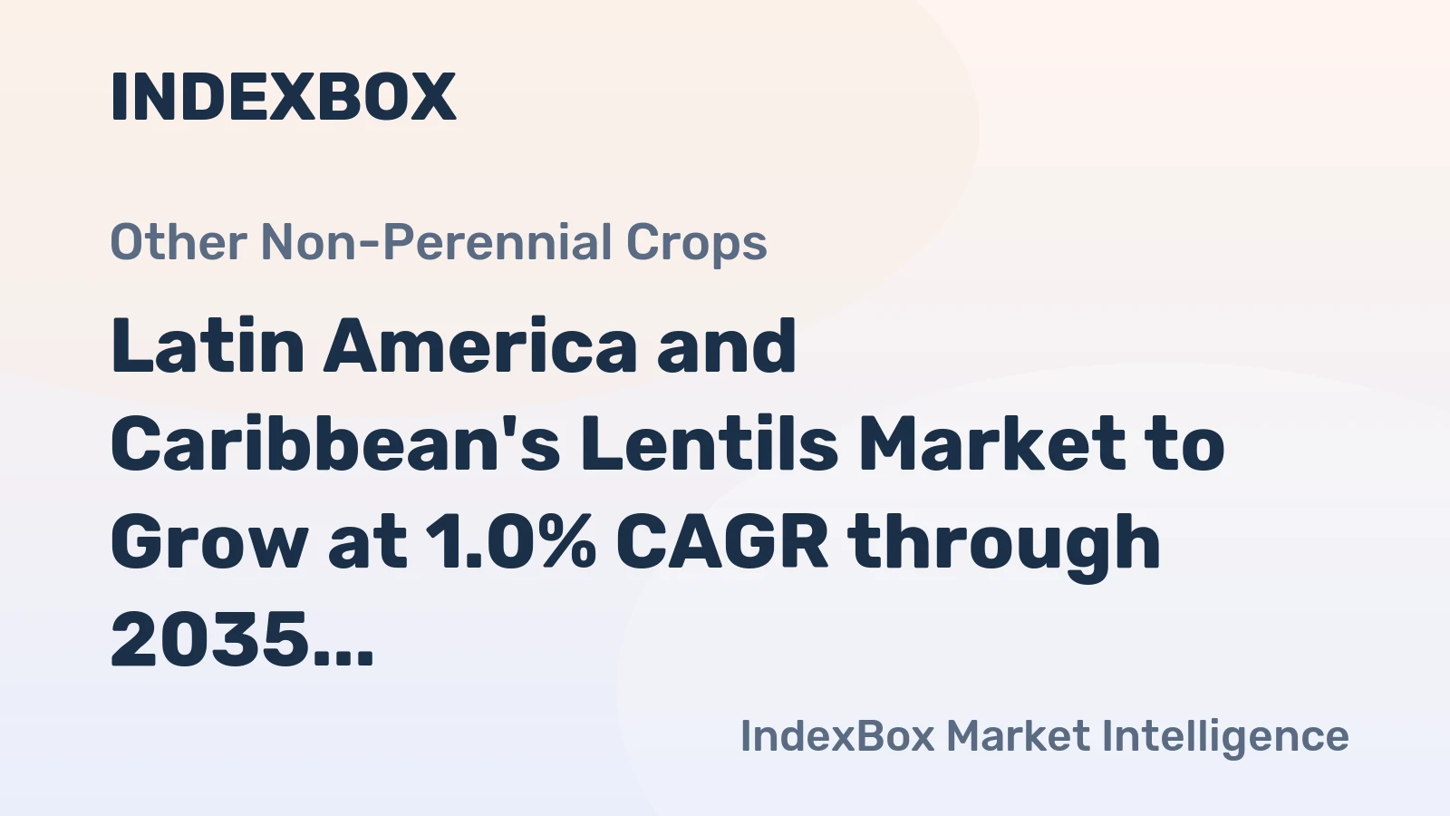 Latin America and Caribbean's Lentils Market to Grow at 1.0% CAGR through 2035, Reaching 344K Tons