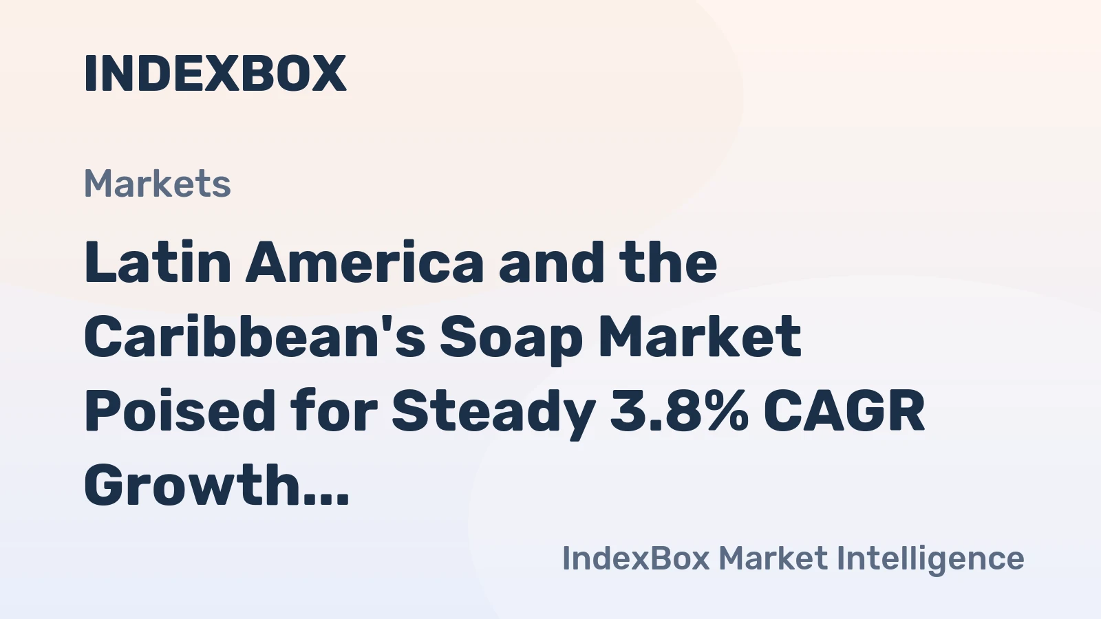 Latin America and the Caribbean's Soap Market Poised for Steady 3.8% CAGR Growth Through 2035