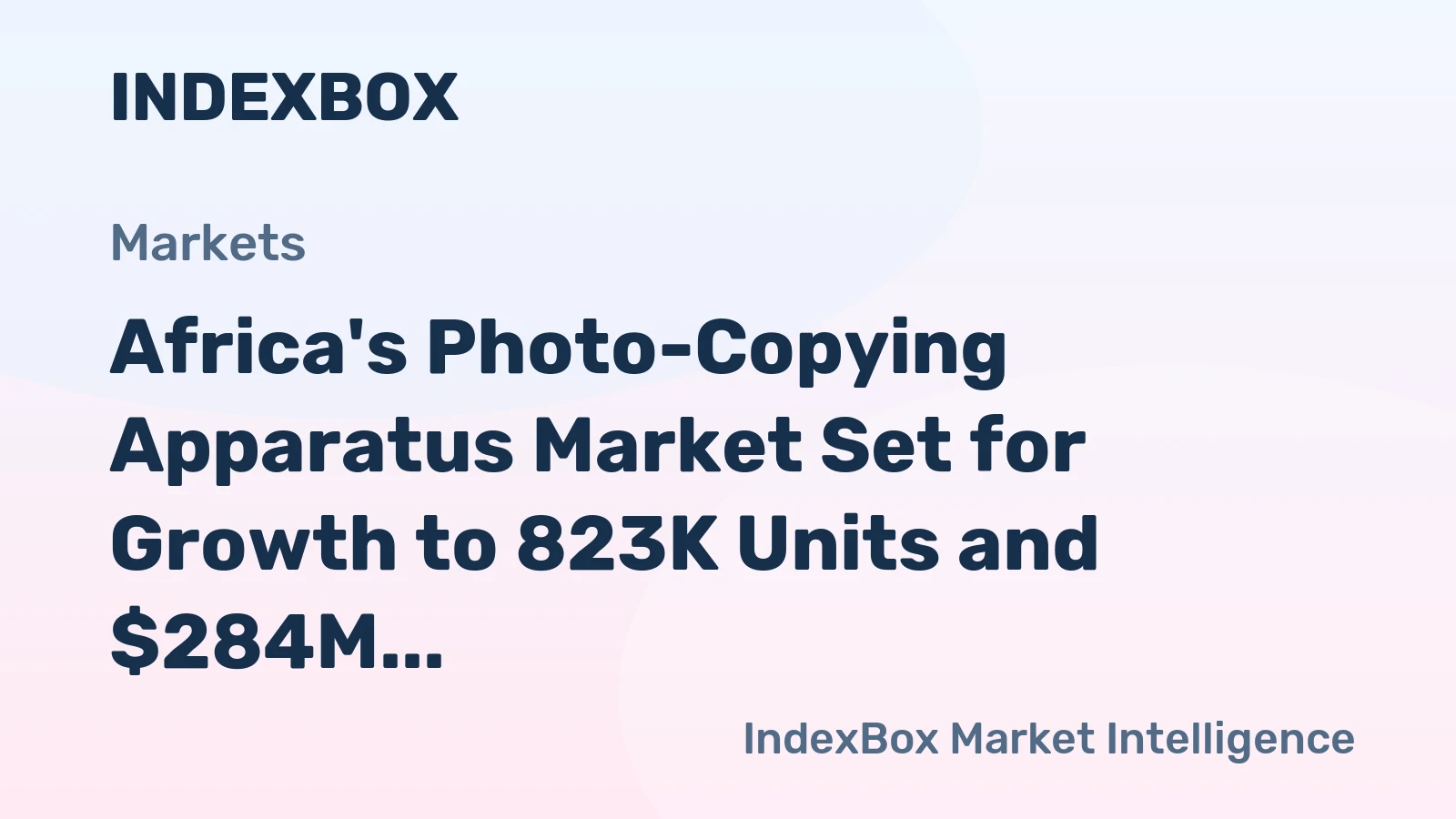 Africa's Photo-Copying Apparatus Market Set for Growth to 823K Units and $284M