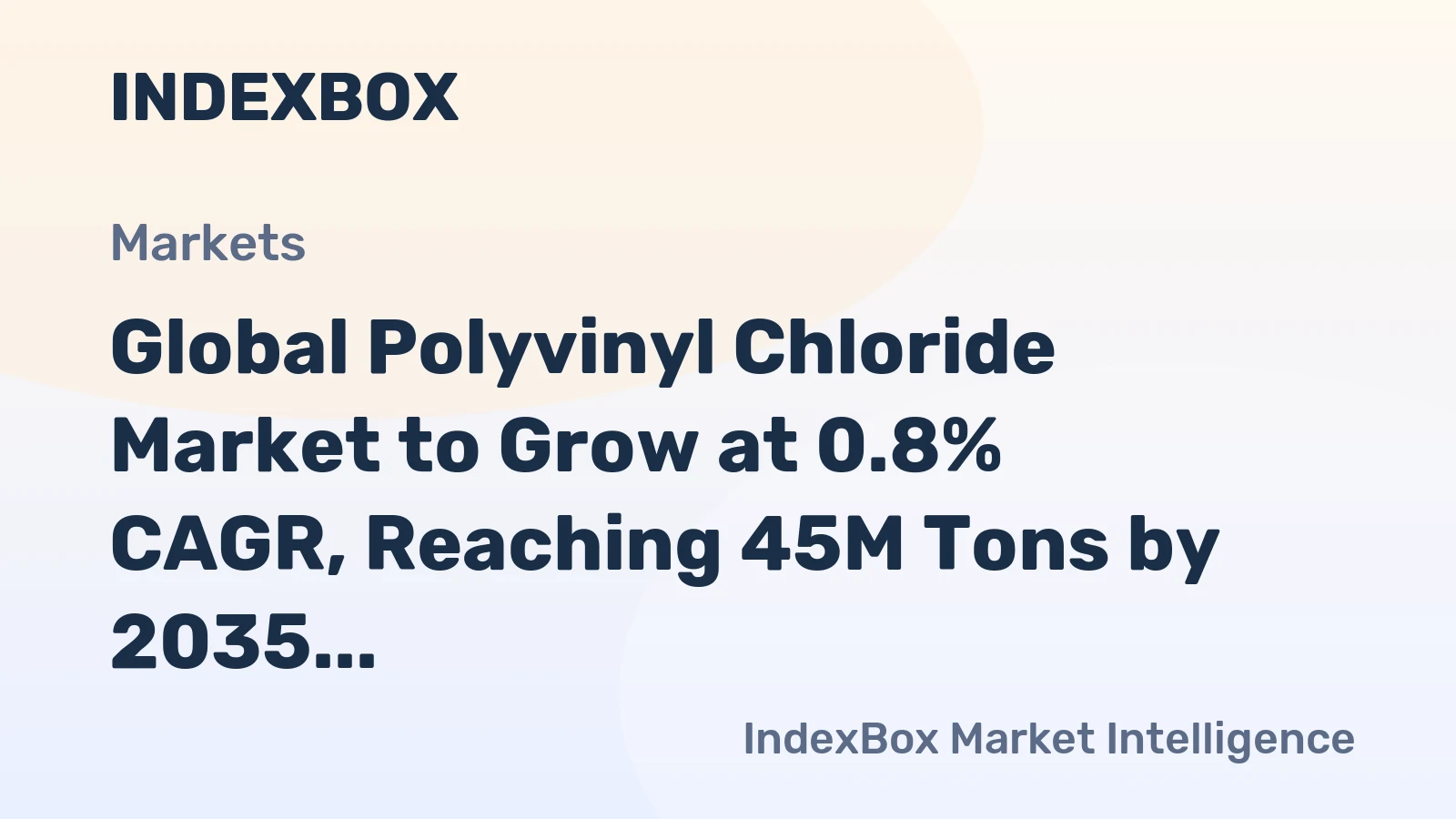 Global Polyvinyl Chloride Market to Grow at 0.8% CAGR, Reaching 45M Tons by 2035
