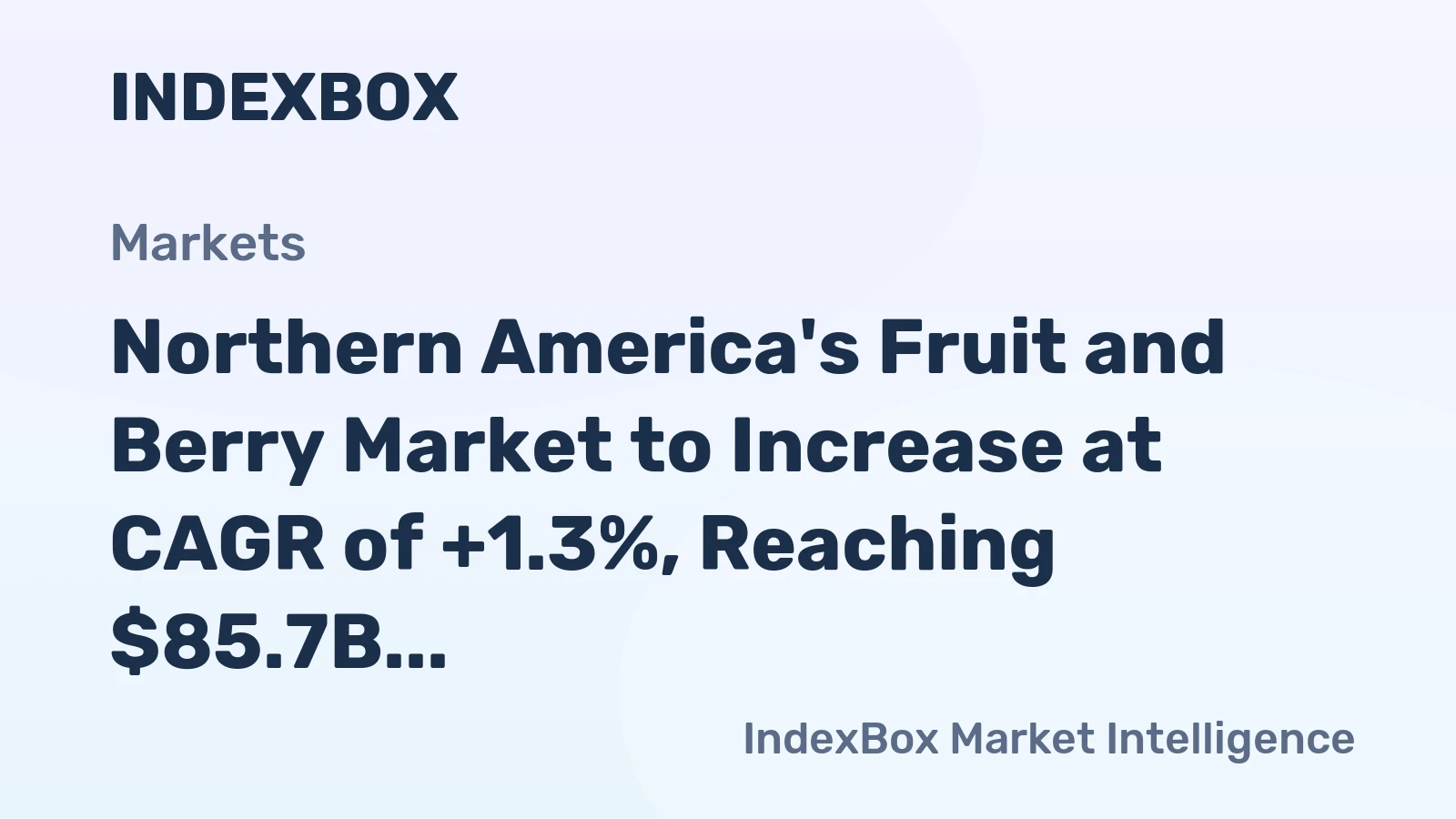 Northern America's Fruit and Berry Market to Increase at CAGR of +1.3%, Reaching $85.7B by 2035