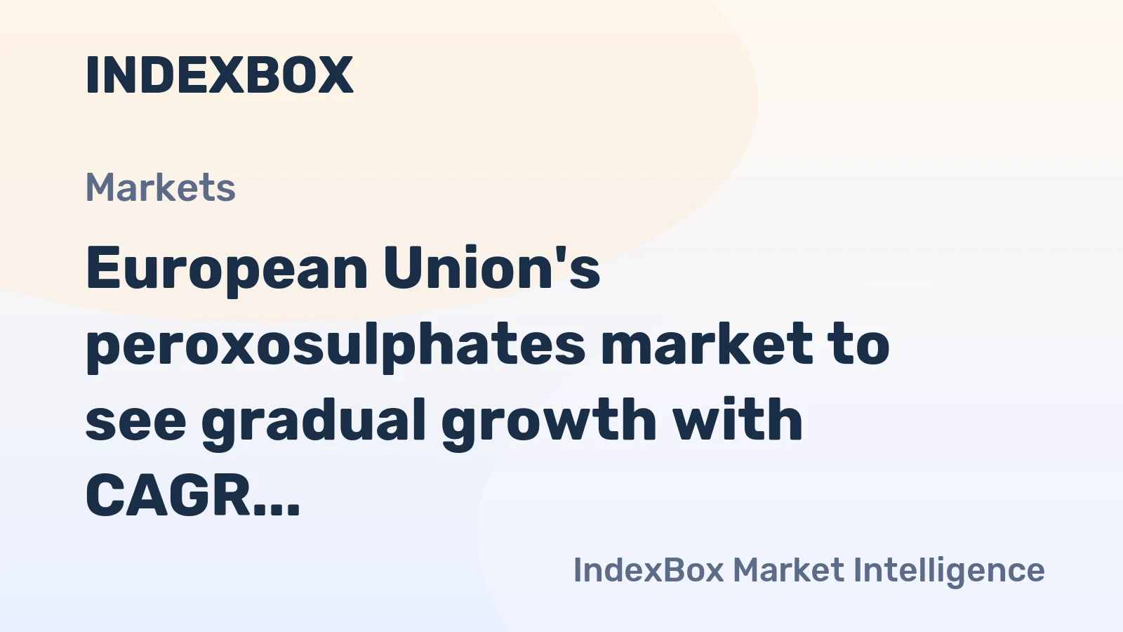 European Union's peroxosulphates market to see gradual growth with CAGR of +0.7% by 2035
