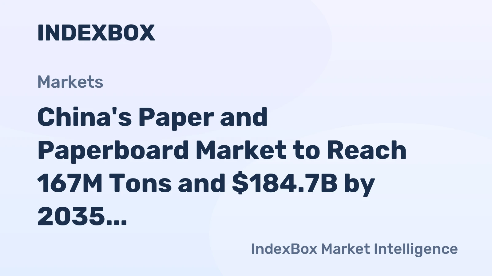 China's Paper and Paperboard Market to Reach 167M Tons and $184.7B by 2035