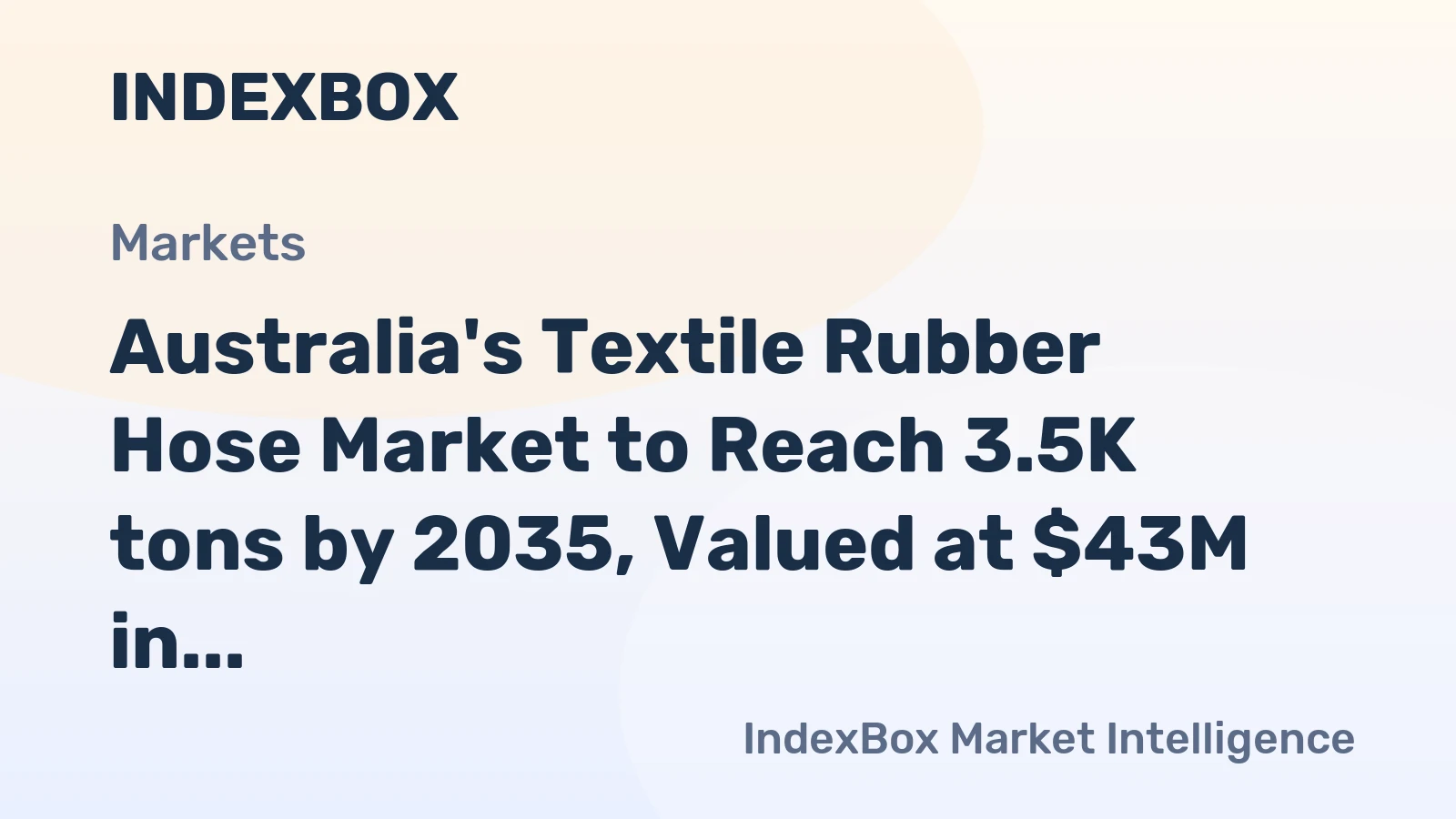 Australia's Textile Rubber Hose Market to Reach 3.5K tons by 2035, Valued at $43M in nominal prices