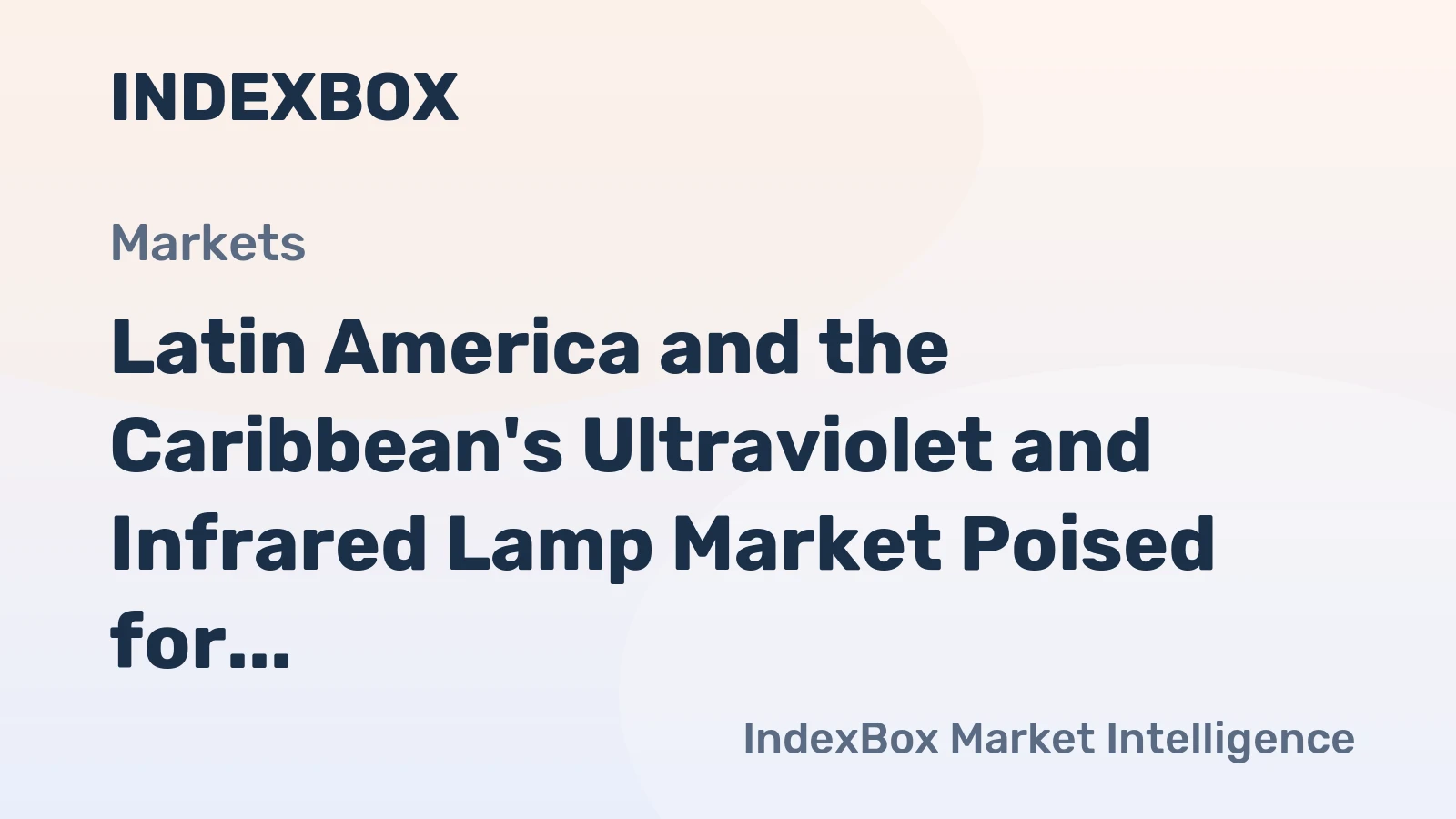 Latin America and the Caribbean's Ultraviolet and Infrared Lamp Market Poised for 3.8% CAGR Growth Through 2035