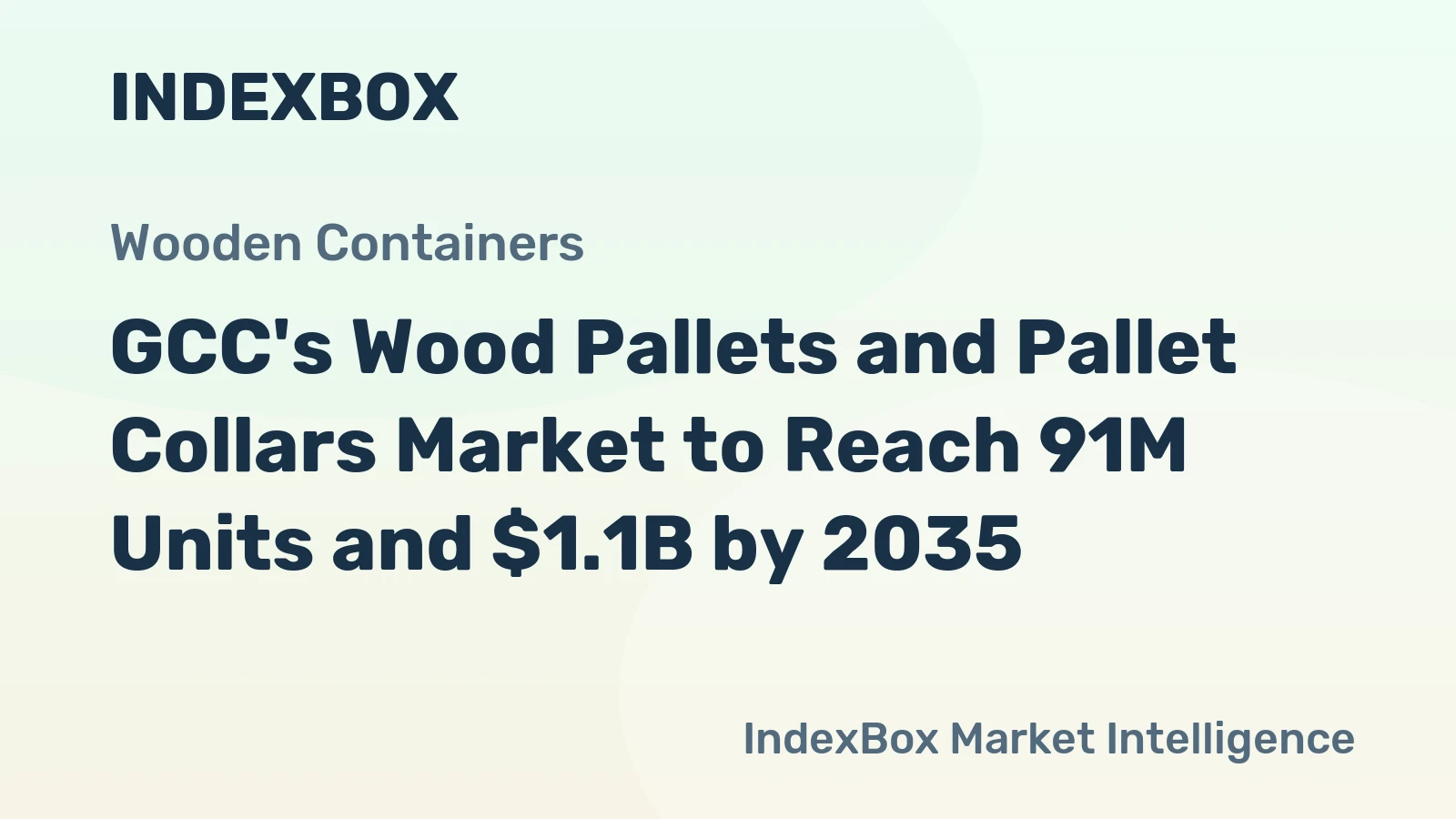 GCC's Wood Pallets and Pallet Collars Market to Reach 91M Units and $1.1B by 2035
