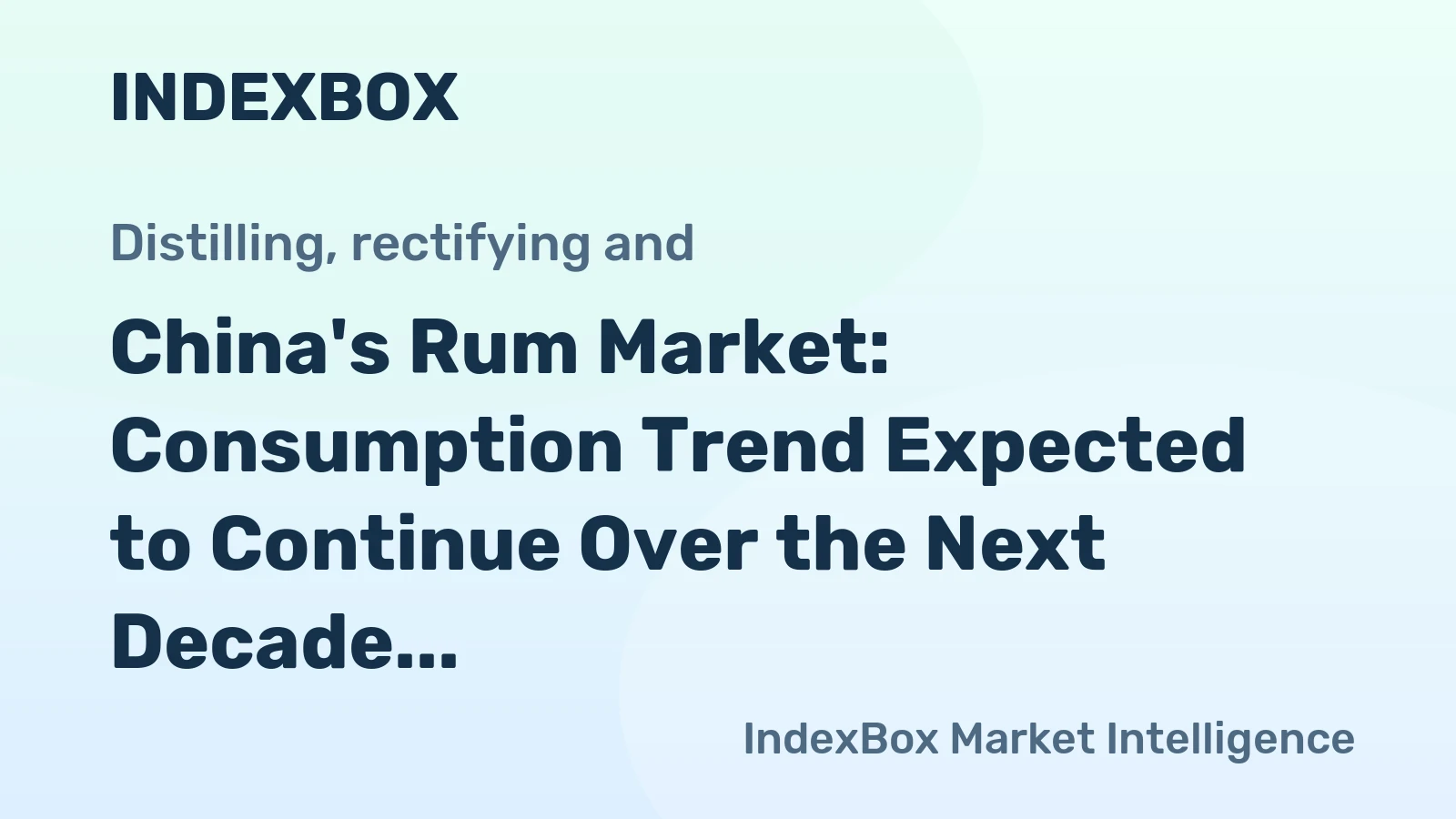China's Rum Market: Consumption Trend Expected to Continue Over the Next Decade, Reaching 180M Litres and $555M by 2035