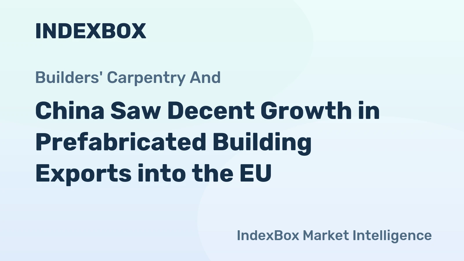 China Saw Decent Growth in Prefabricated Building Exports into the EU