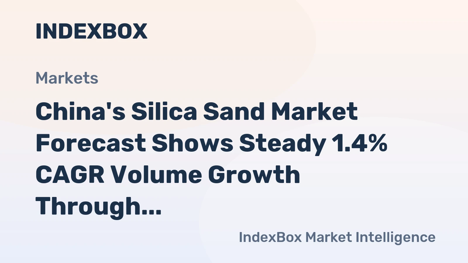 China's Silica Sand Market Forecast Shows Steady 1.4% CAGR Volume Growth Through 2035
