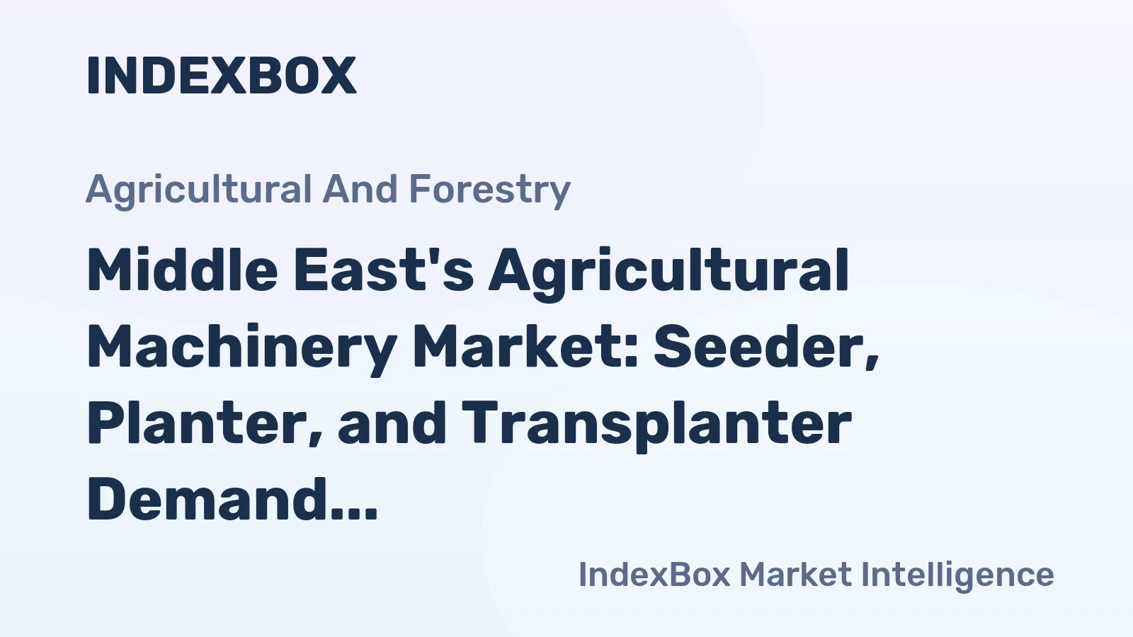 Middle East's Agricultural Machinery Market: Seeder, Planter, and Transplanter Demand Driving Growth at a +0.8% CAGR