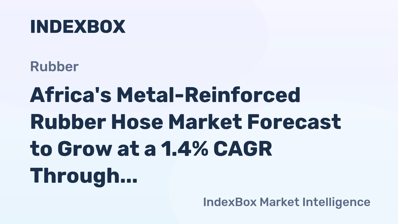 Africa's Metal-Reinforced Rubber Hose Market Forecast to Grow at a 1.4% CAGR Through 2035