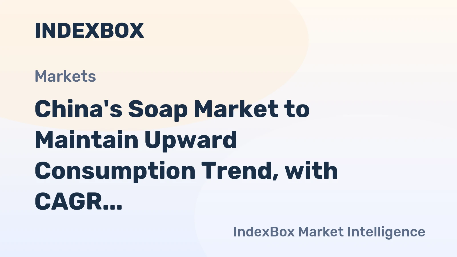 China's Soap Market to Maintain Upward Consumption Trend, with CAGR of +0.7% Expected from 2024-2035