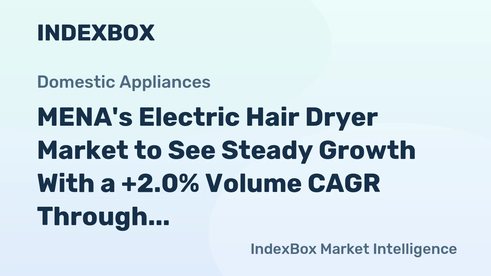 MENA's Electric Hair Dryer Market to See Steady Growth With a +2.0% Volume CAGR Through 2035