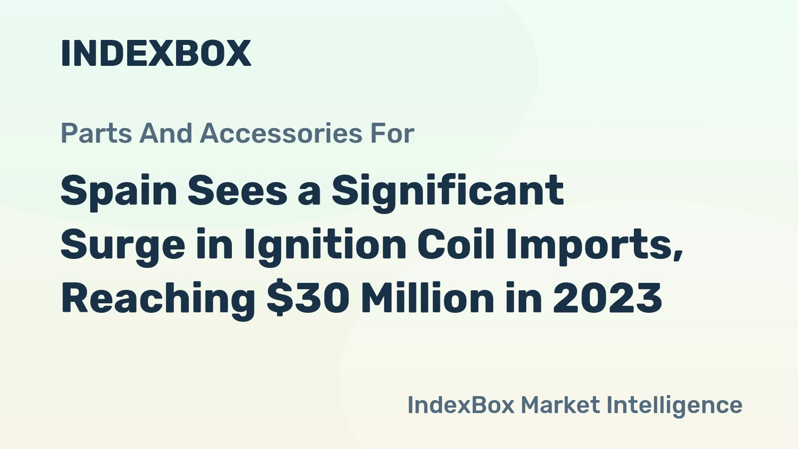 Spain Sees a Significant Surge in Ignition Coil Imports, Reaching $30 Million in 2023