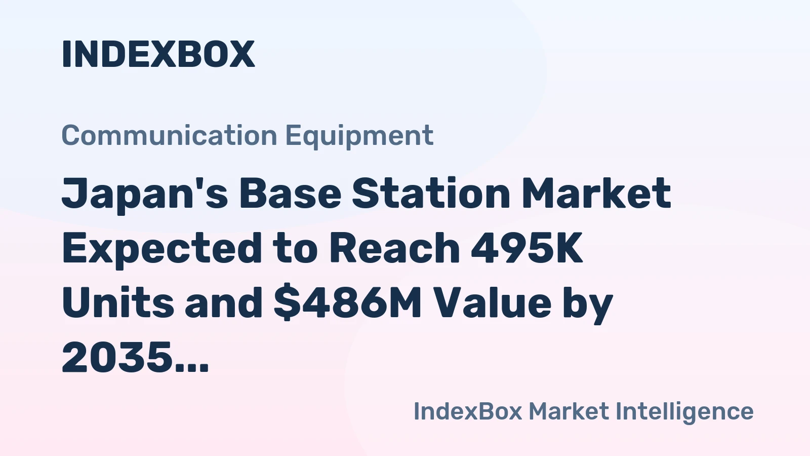 Japan's Base Station Market Expected to Reach 495K Units and $486M Value by 2035