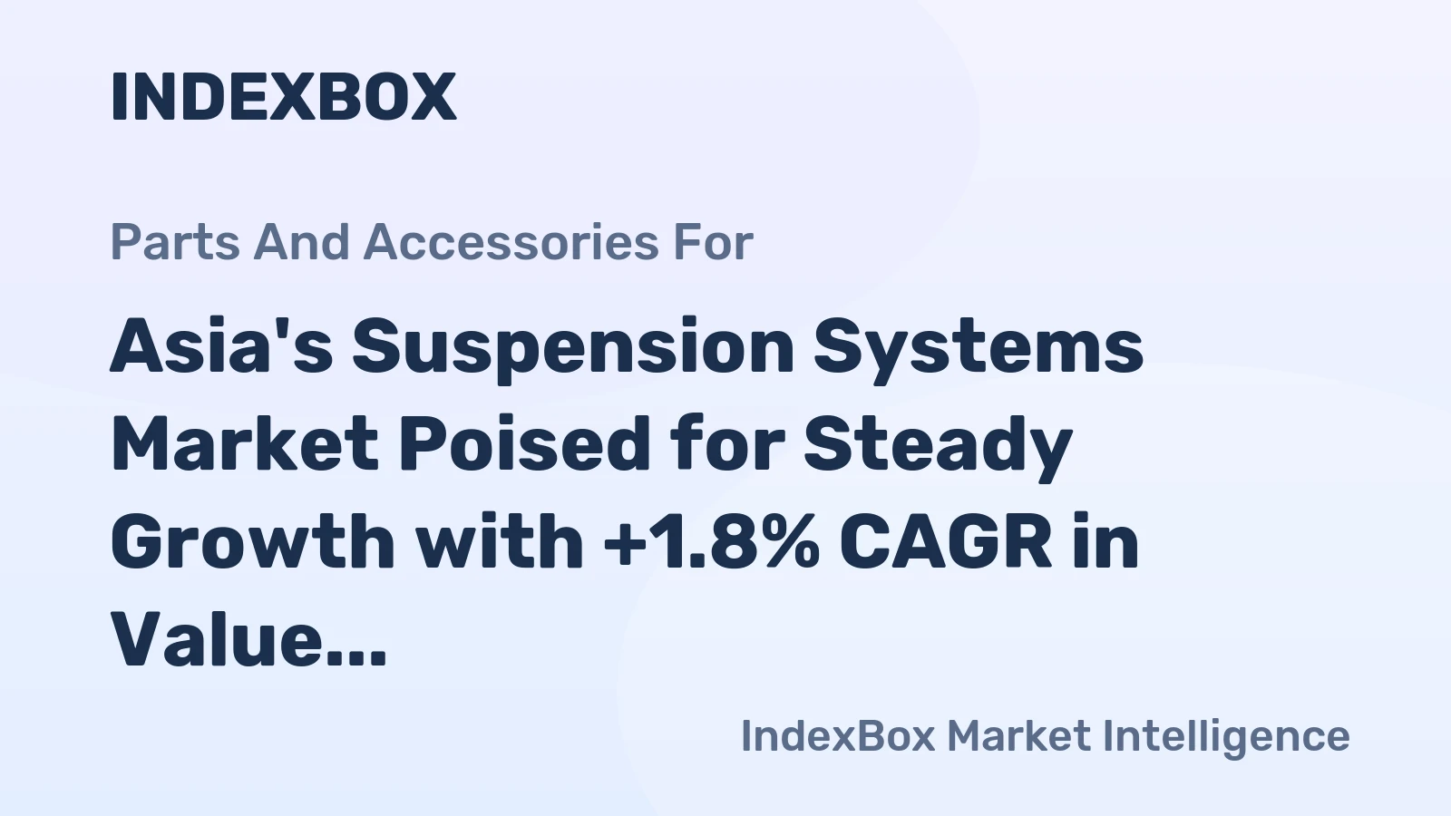 Asia's Suspension Systems Market Poised for Steady Growth with +1.8% CAGR in Value Through 2035