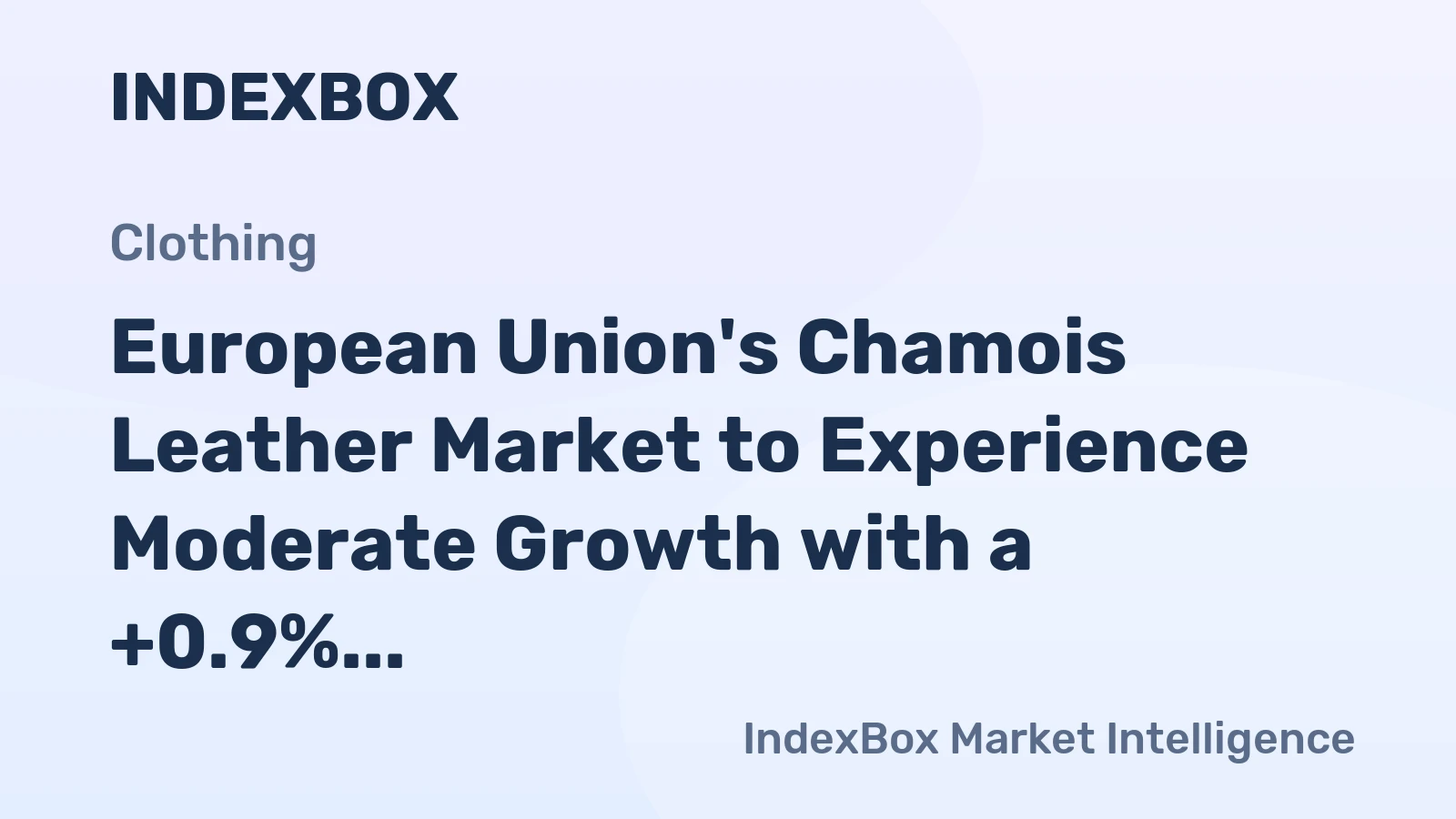 European Union's Chamois Leather Market to Experience Moderate Growth with a +0.9% CAGR