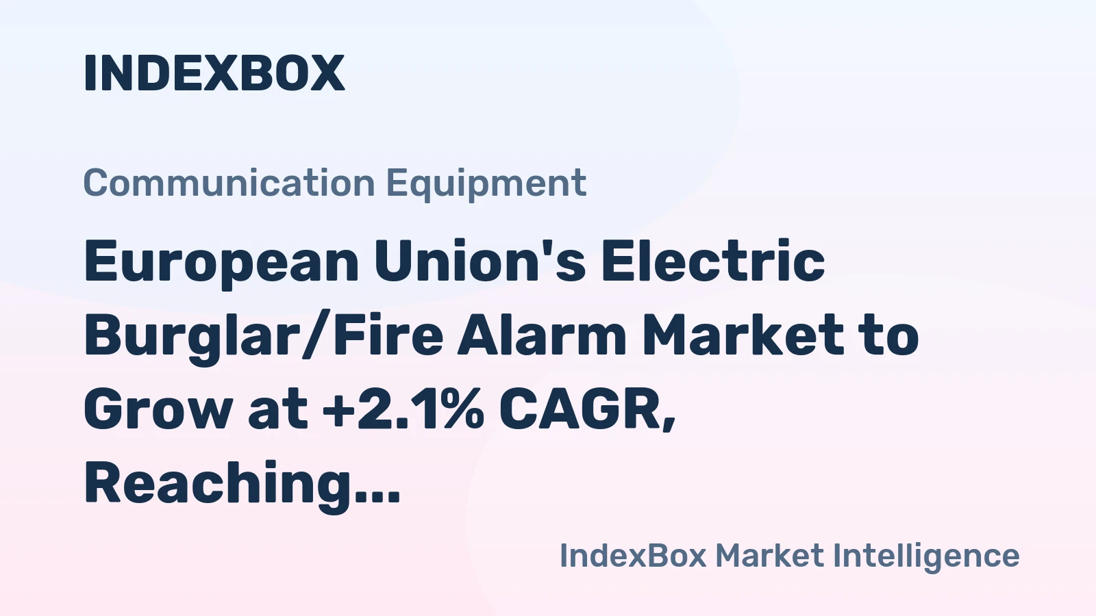 European Union's Electric Burglar/Fire Alarm Market to Grow at +2.1% CAGR, Reaching $3.3B by 2035