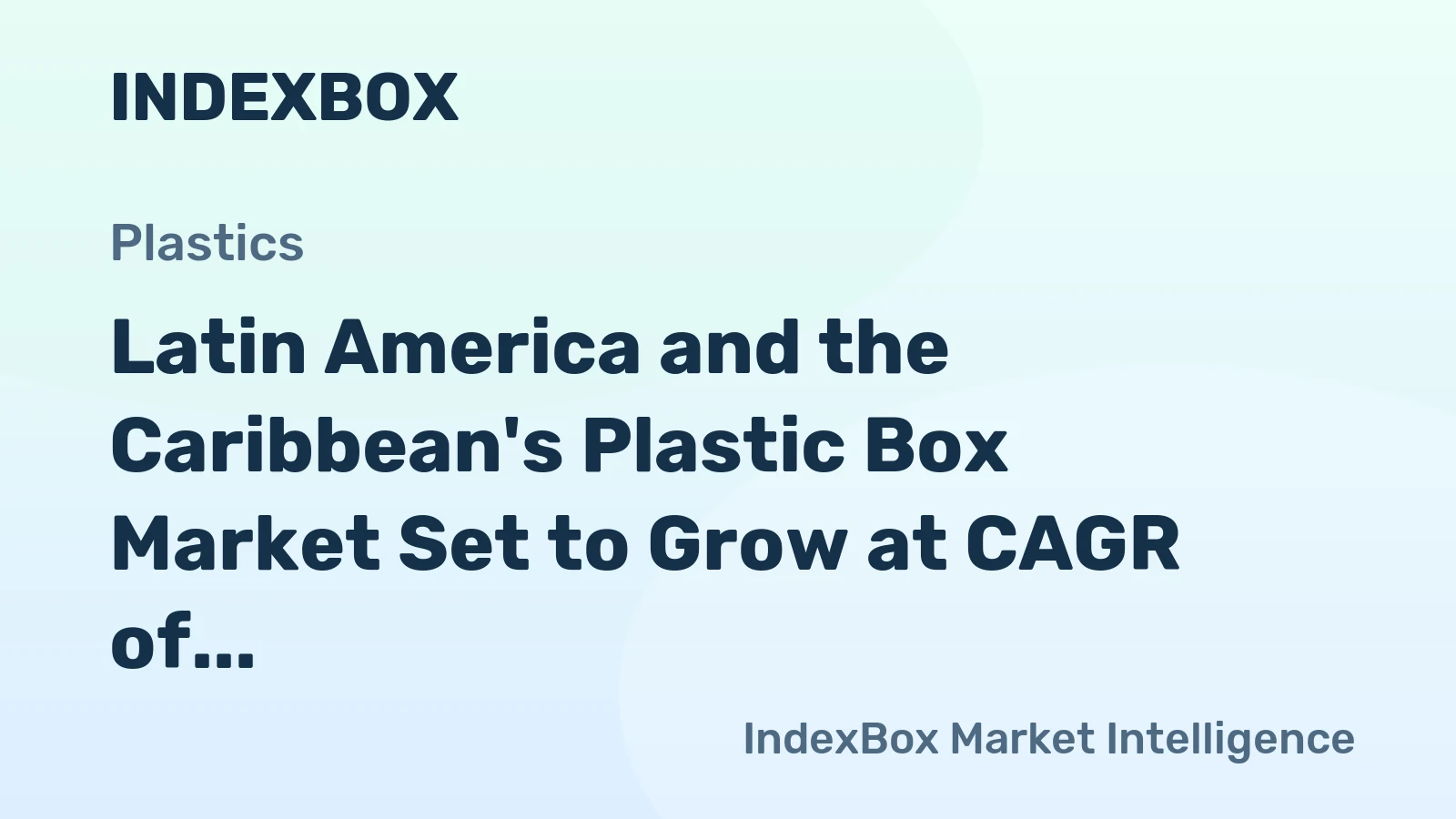 Latin America and the Caribbean's Plastic Box Market Set to Grow at CAGR of 3.9% Over Next Decade
